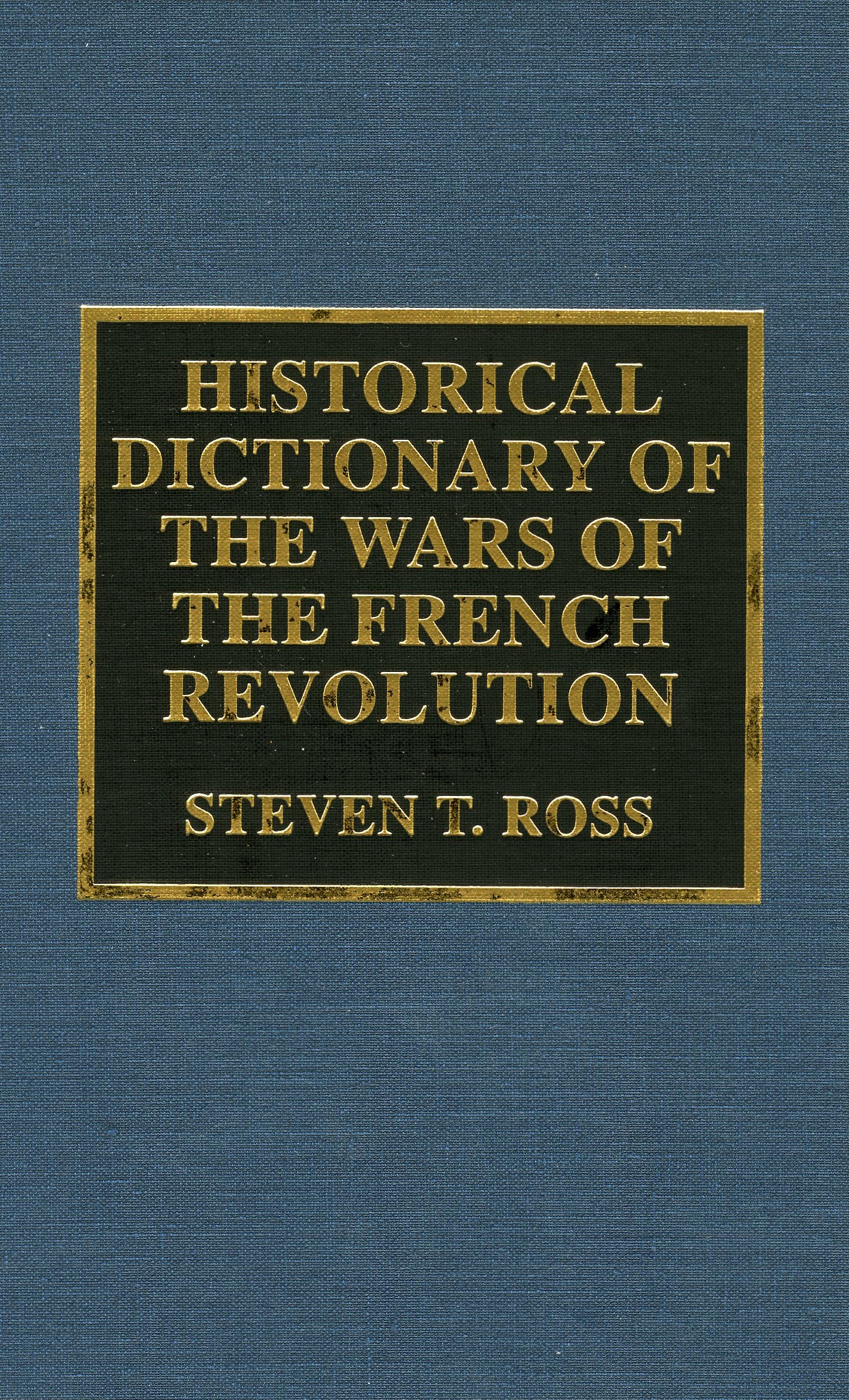 Historical Dictionary of the Wars of the French Revolution: Ross ...