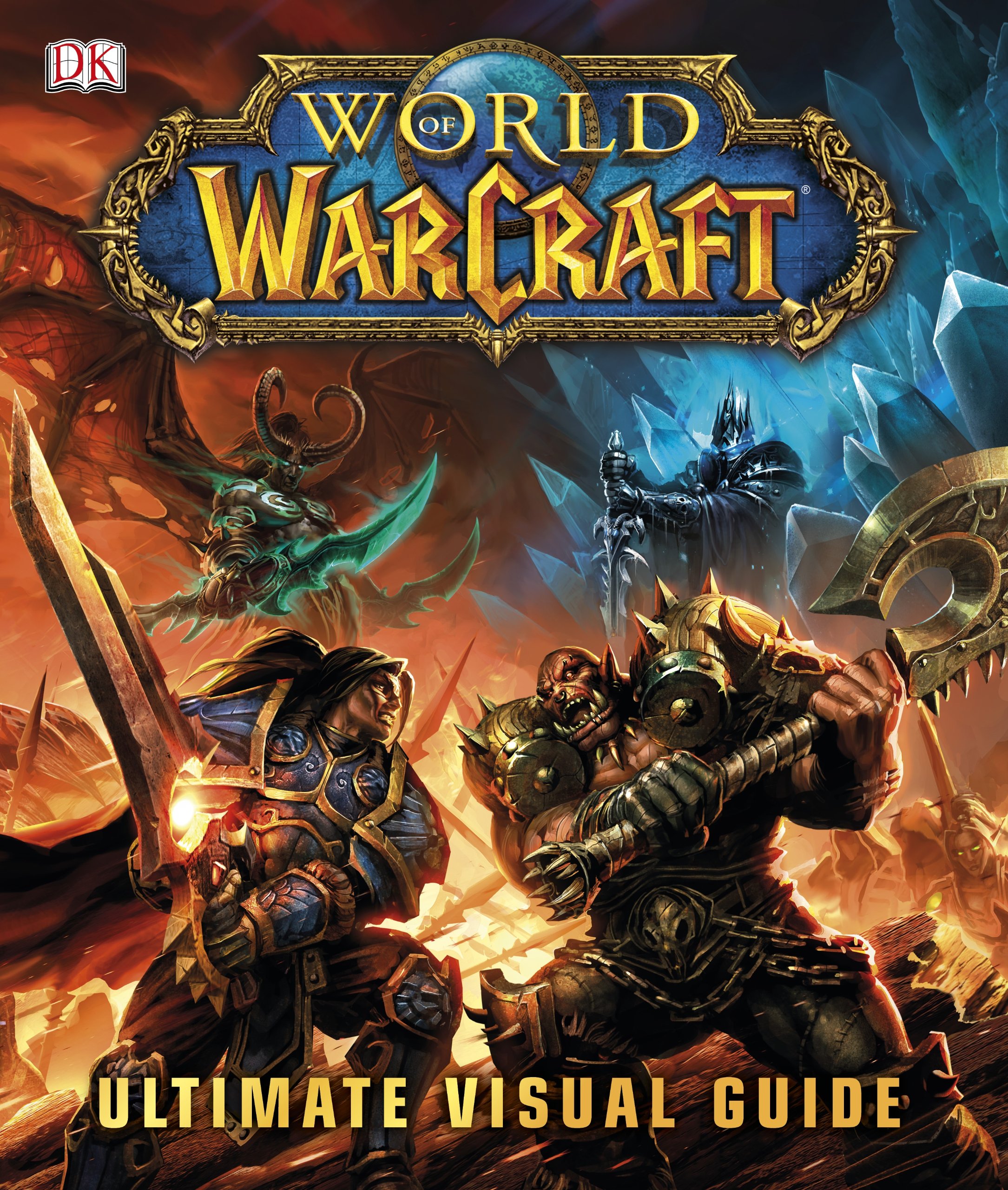 World of Warcraft The Ultimate Visual Guide: Ultimate Visual Guide ...