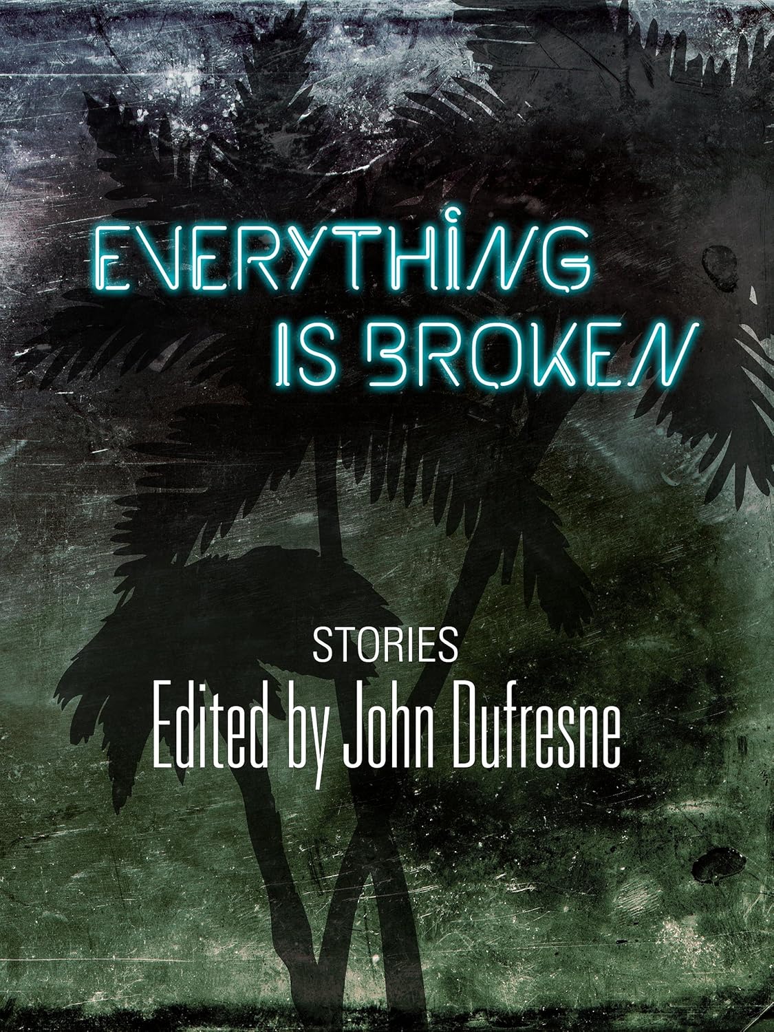 Everything Is Broken: Michael Creeden, Ingrid López, Louis K. Lowy ...