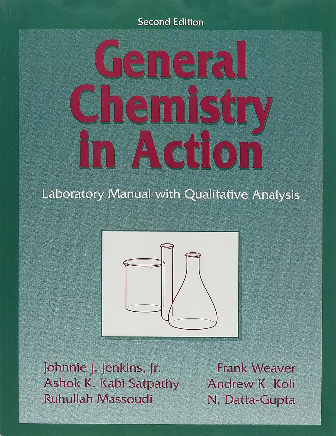 General Chemistry in Action: With Qualitative Analysis: Johnnie J Jenkins, Ashok K Kabi Satpathy ...