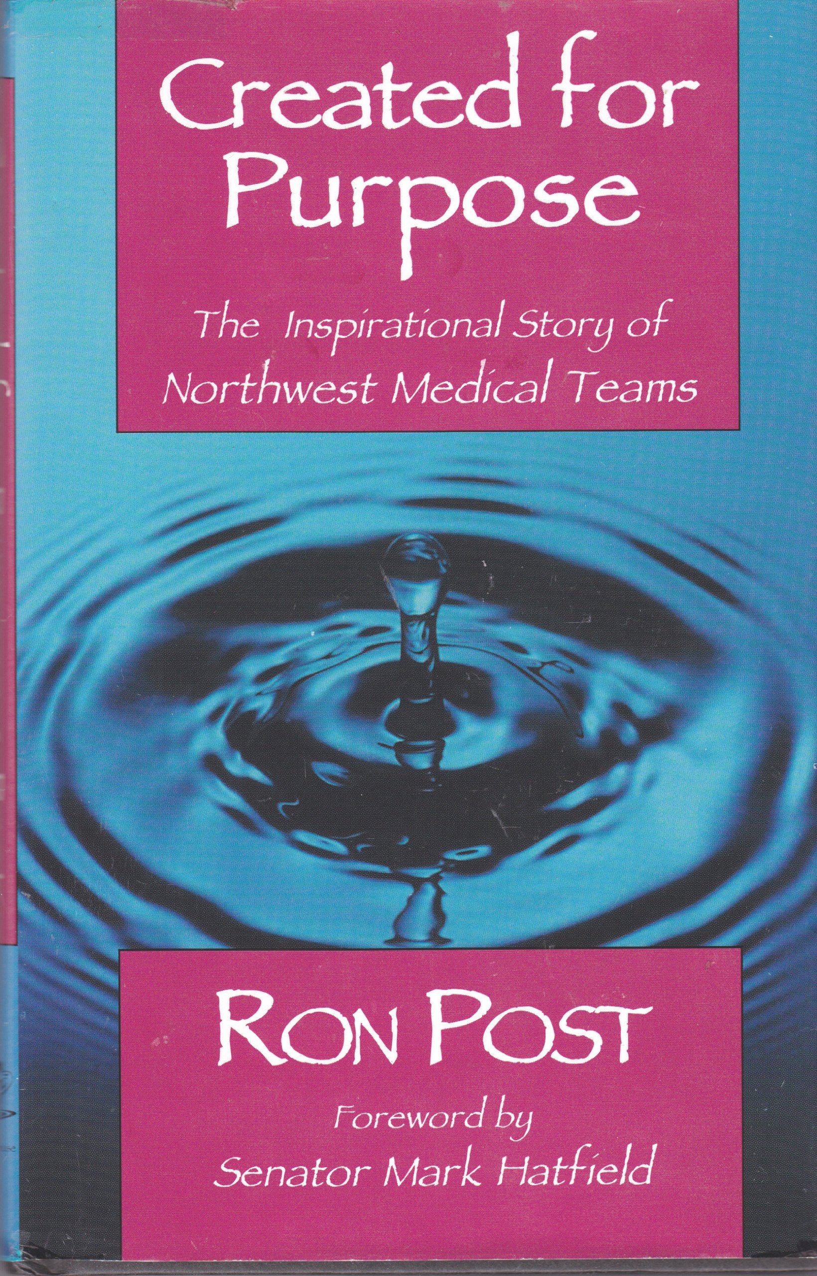 Created for Purpose: The Inspirational Story of Northwest Medical Teams ...
