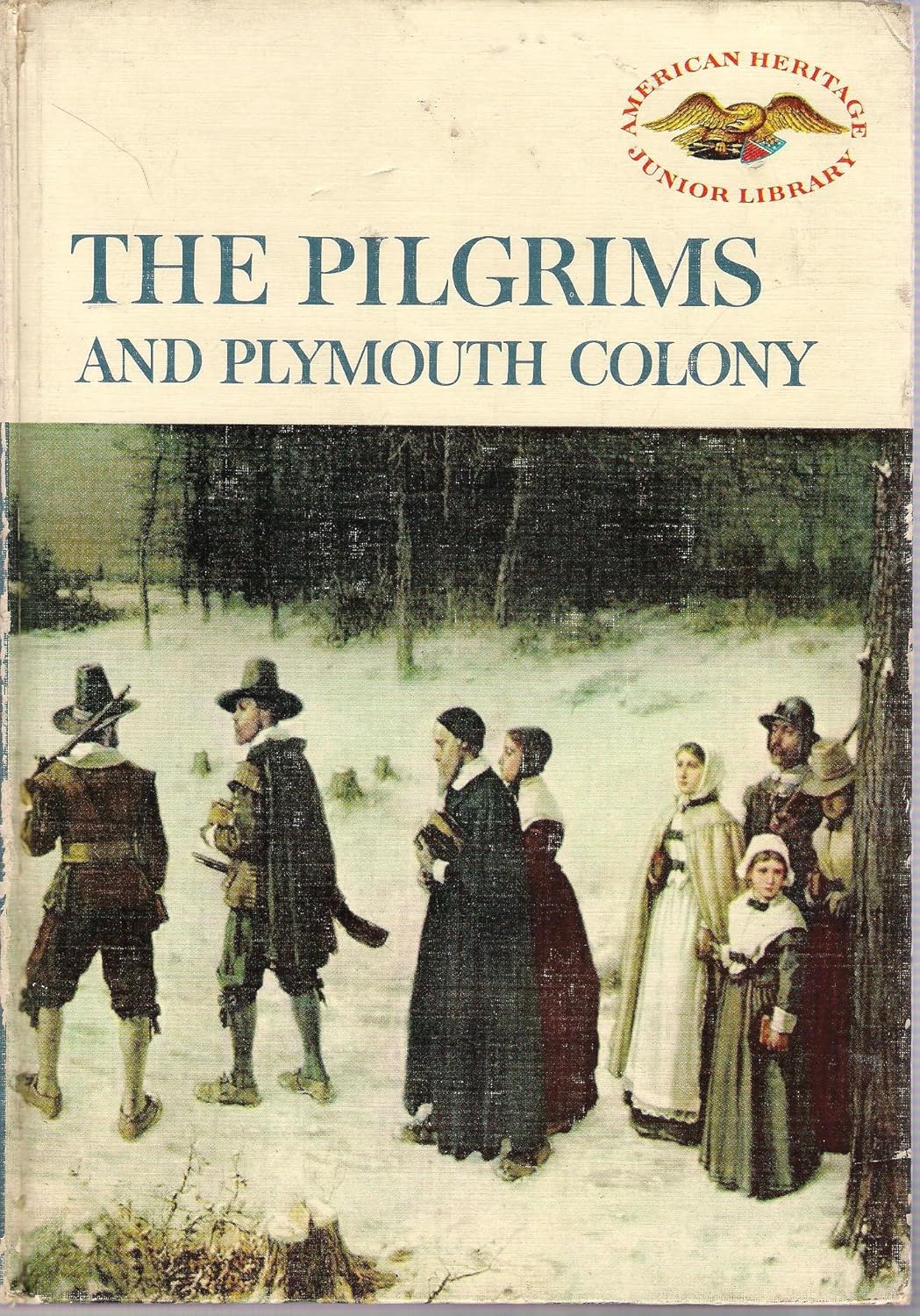 Pilgrims and Plymouth Colony (American Heritage Junior Library): Ziner ...