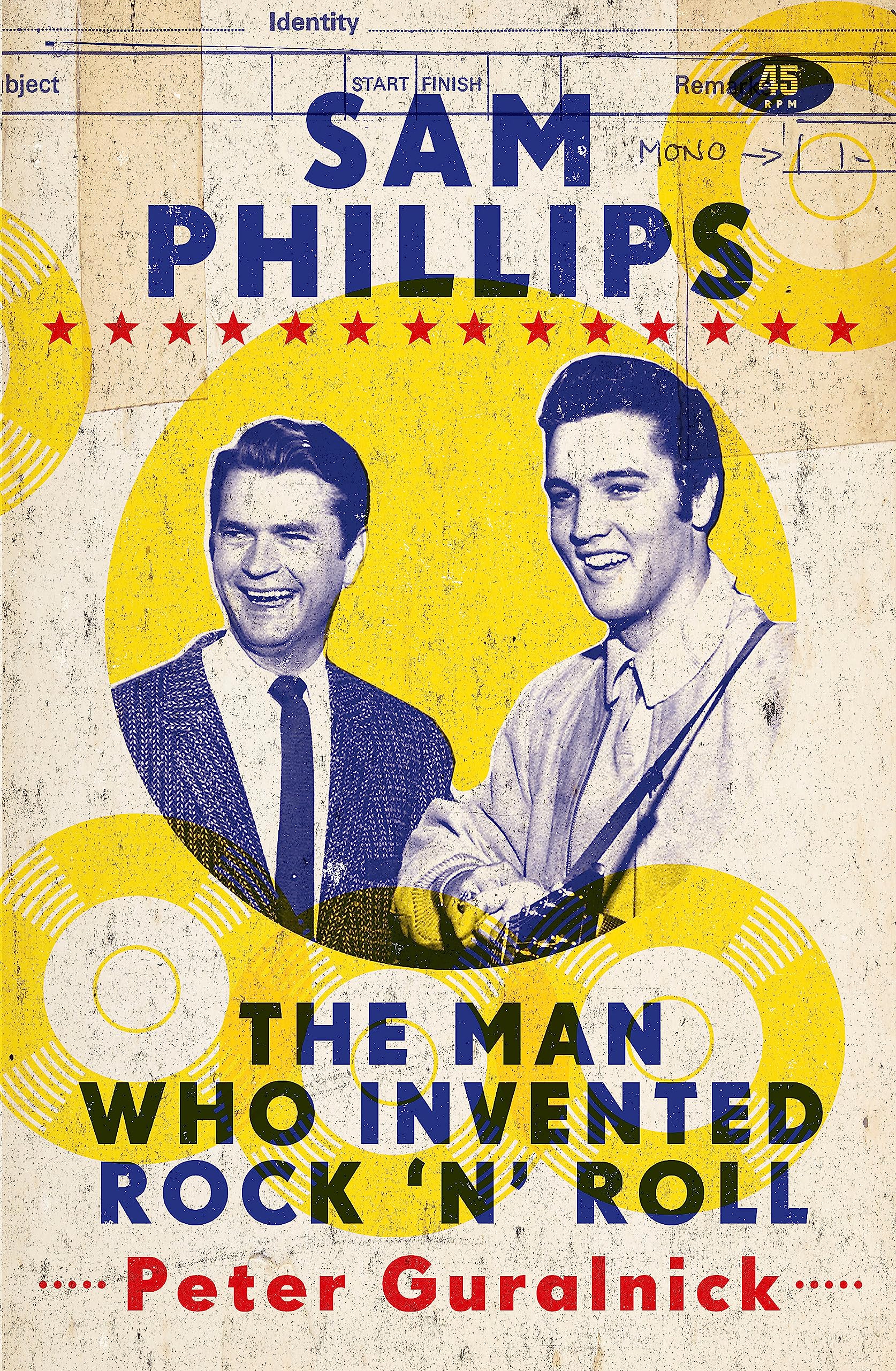 Sam Phillips: The Man Who Invented Rock 'n' Roll: Amazon.co.uk ...