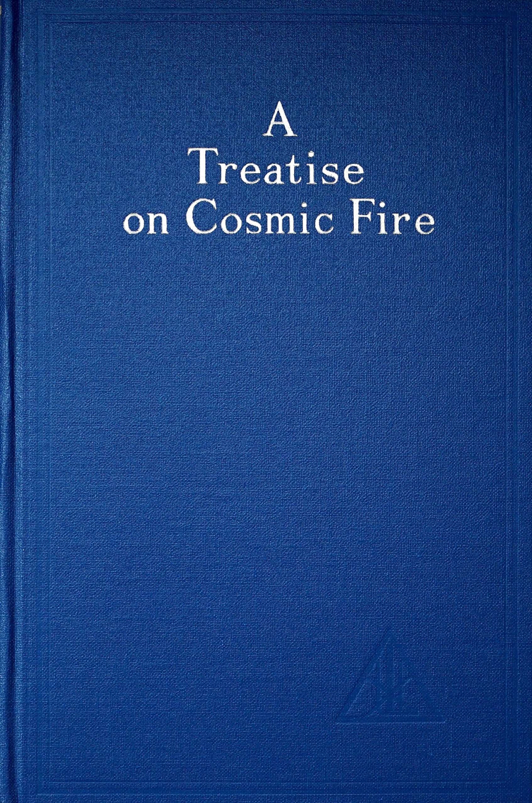 A Treatise on Cosmic Fire: Amazon.co.uk: Bailey, Alice A ...