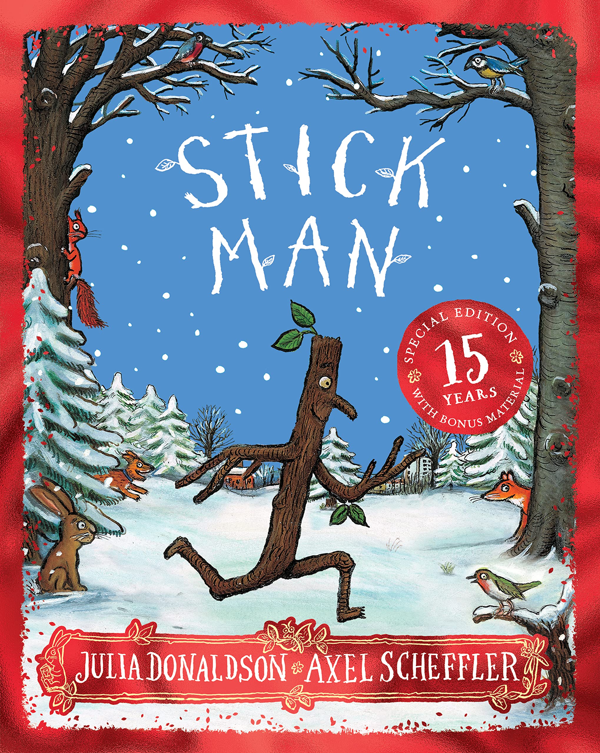 Stick Man 15th Anniversary Edition : Donaldson, Julia, Scheffler, Axel ...