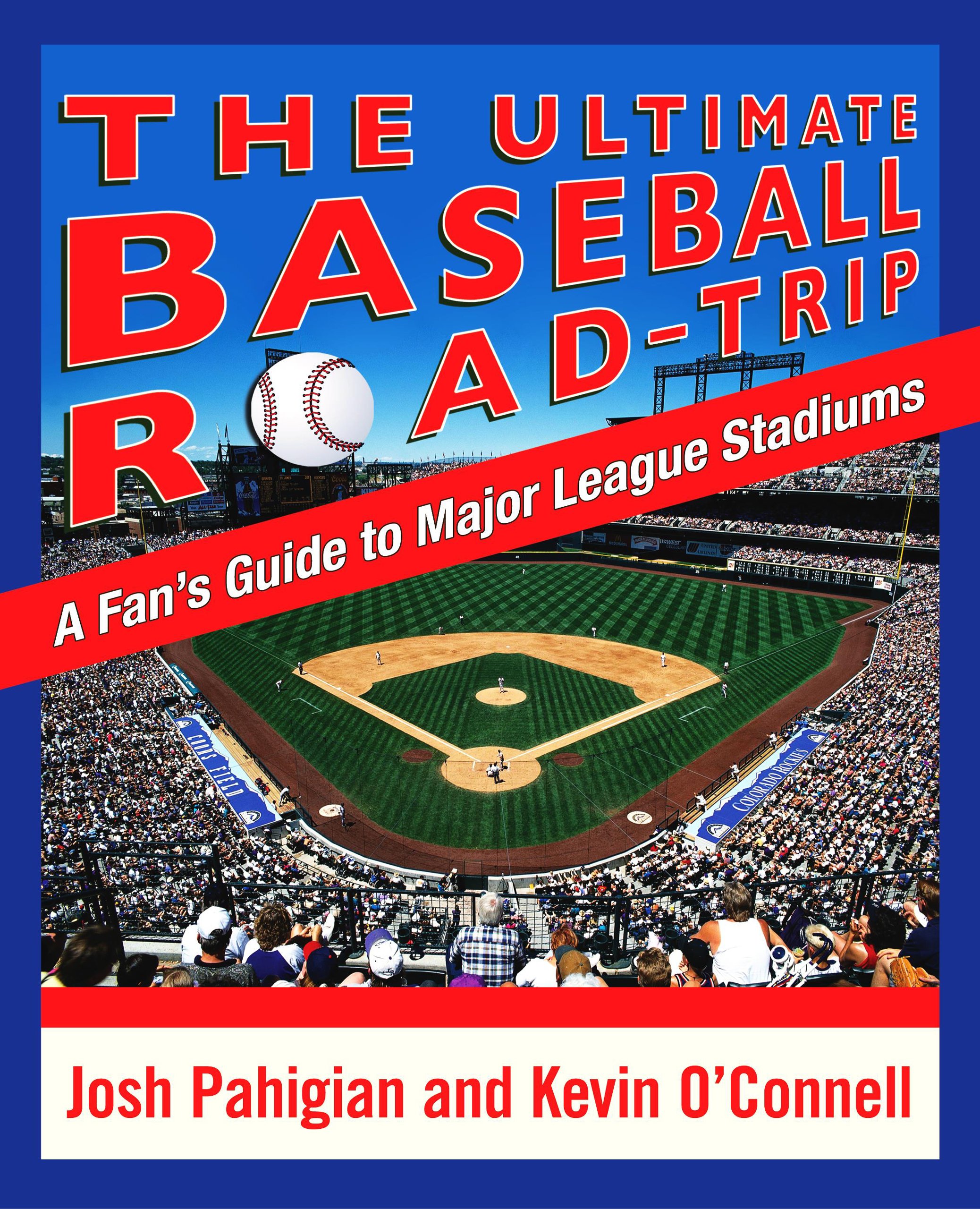 The Ultimate Baseball Road-Trip: A Fan's Guide to Major League Stadiums ...