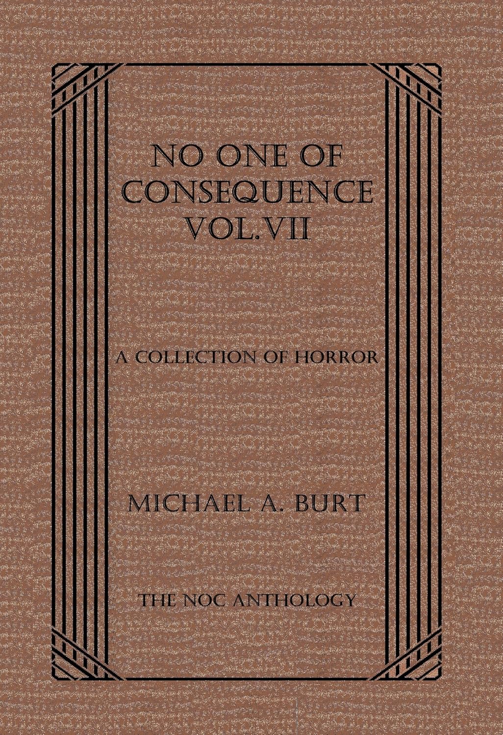 No One of Consequence Vol.VII (The NOC Anthology Book 7) (English Edition) eBook : Burt, Michael ...