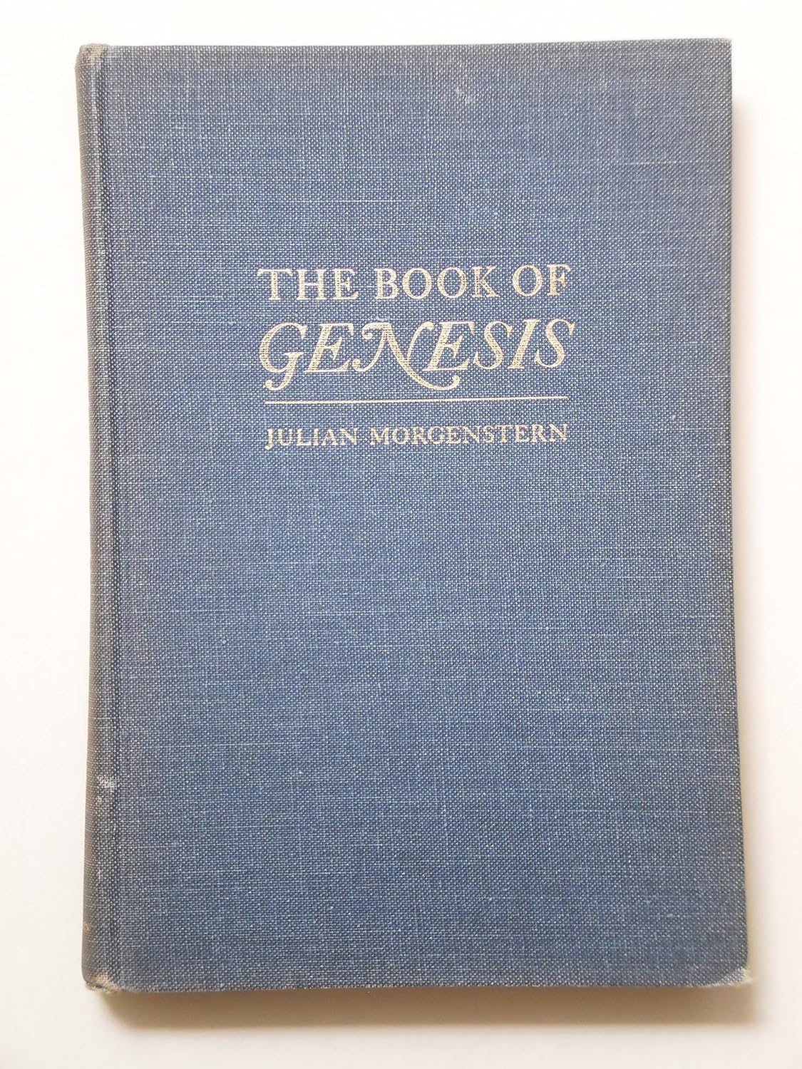 The Book of Genesis: A Jewish Interpretation: MORGENSTERN, JULIAN ...