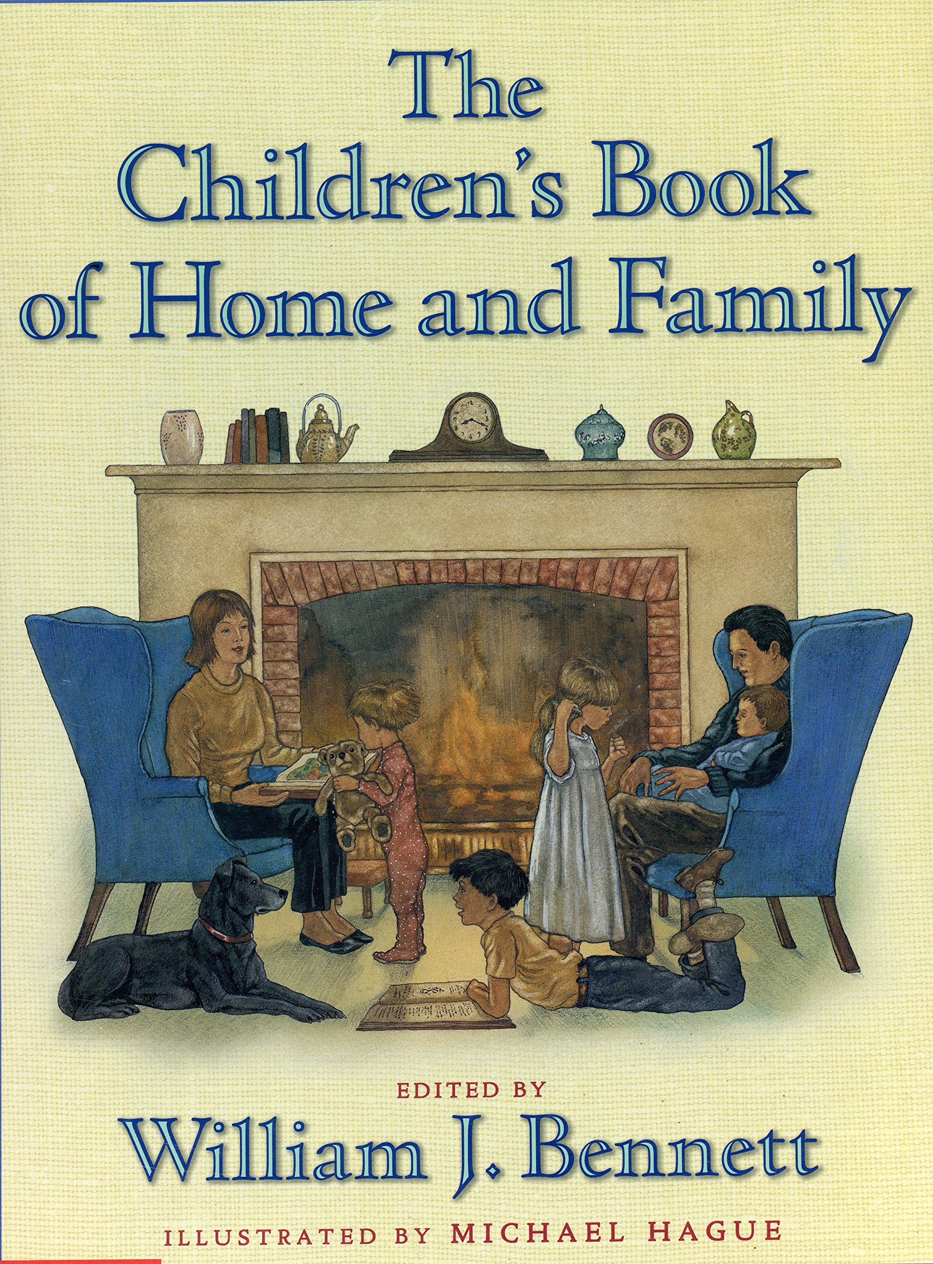 The Children's Book of Home and Family: William J. Bennett ...