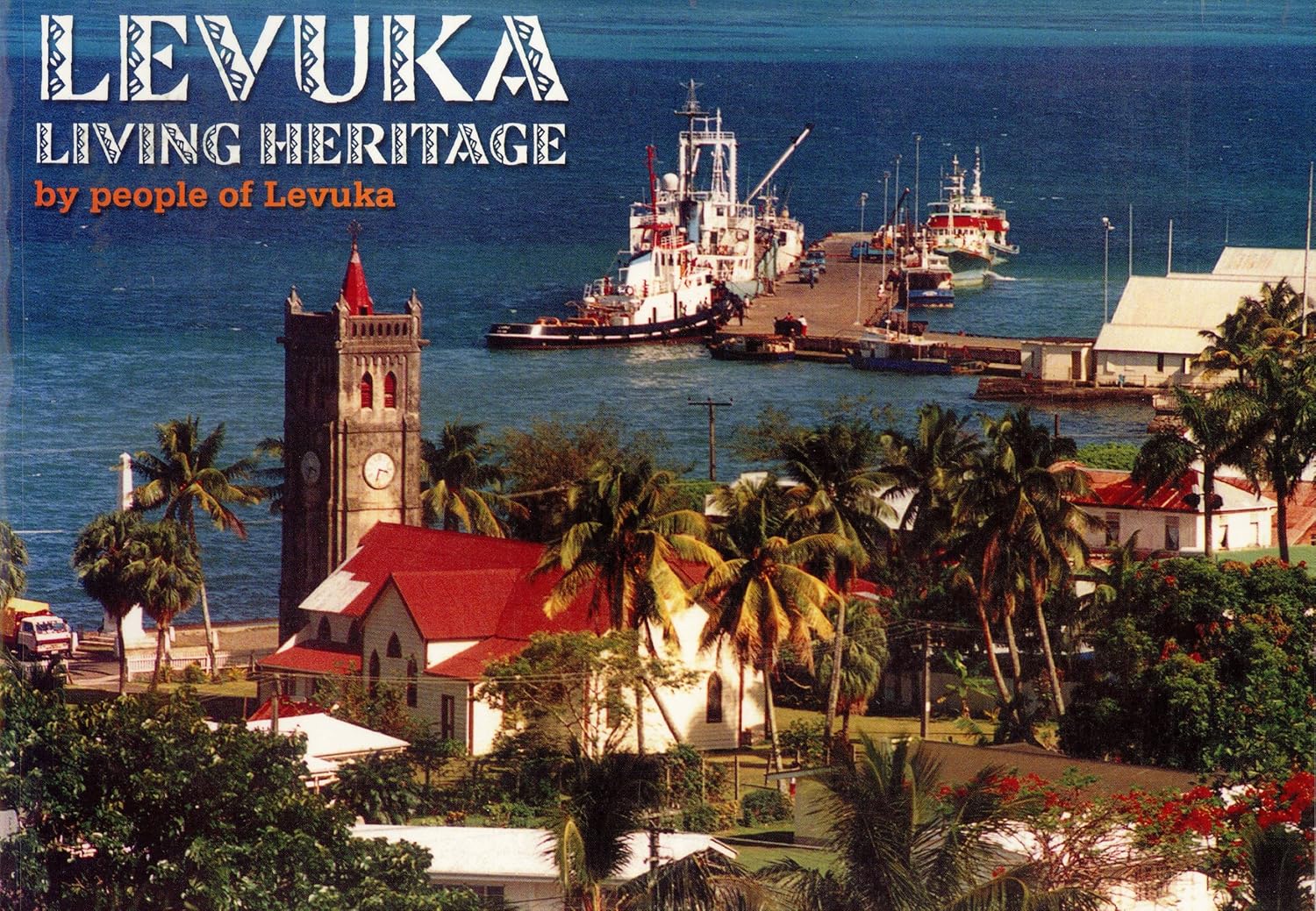Levuka: Living heritage: 9789820203129: Amazon.com: Books