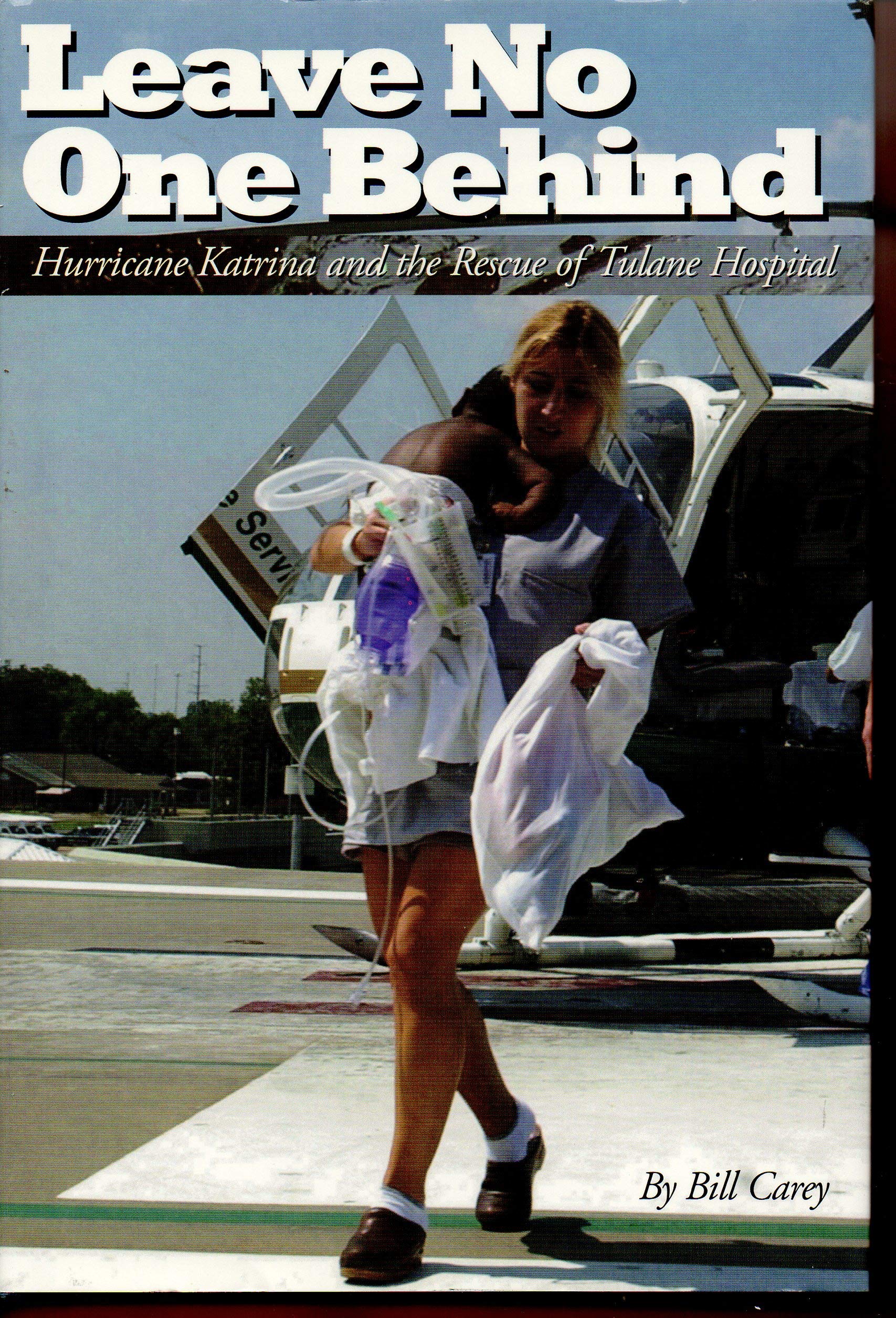 Leave No One Behind: Hurricane Katrina and the Rescue of Tulane ...
