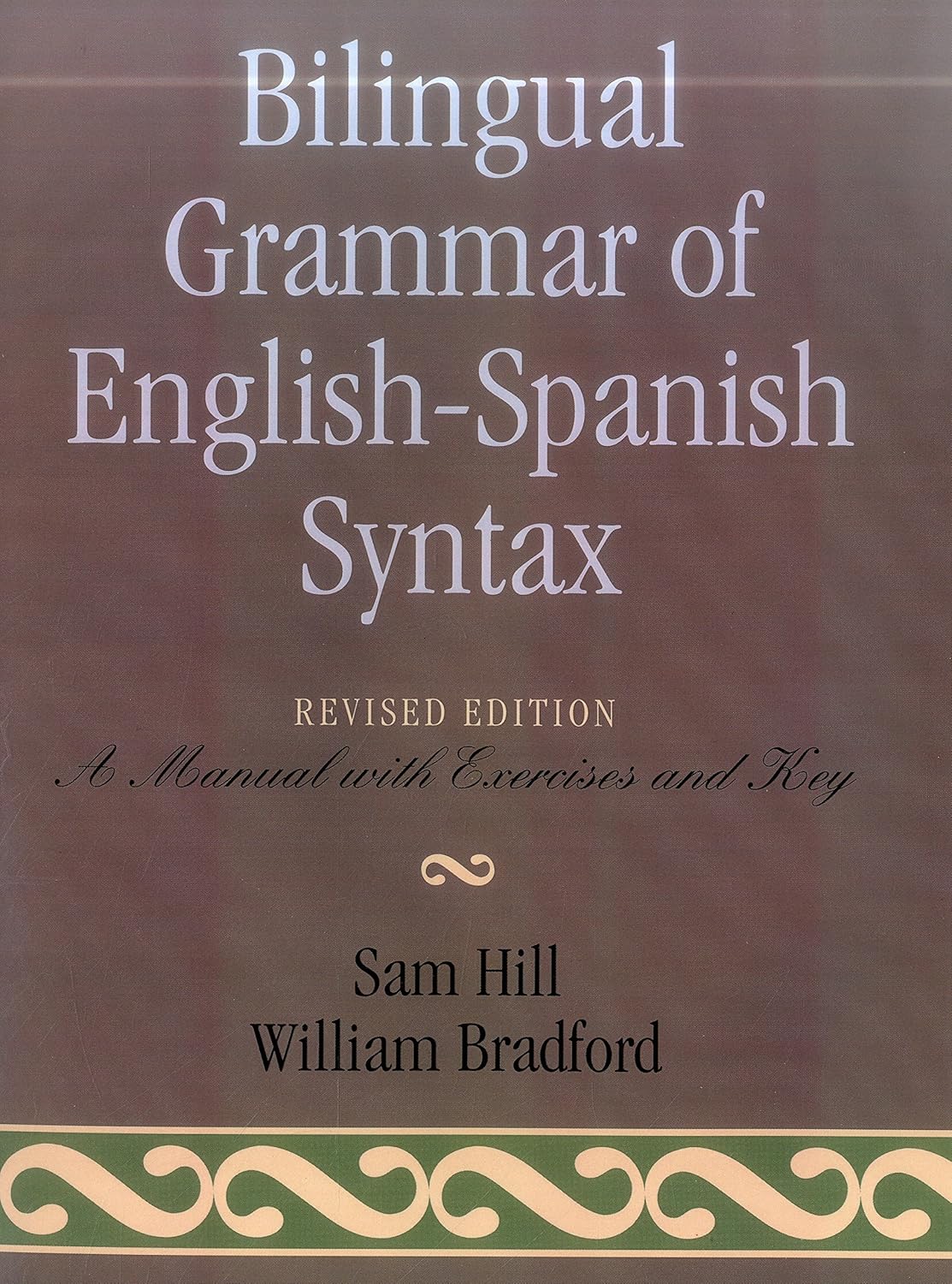 Bilingual Grammar of English-Spanish Syntax: A Manual with Exercises ...