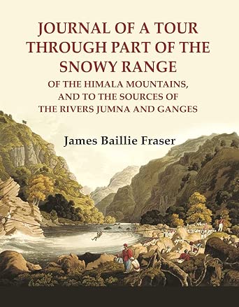 Journal of a tour through part of the snowy Range : of the Himala ...