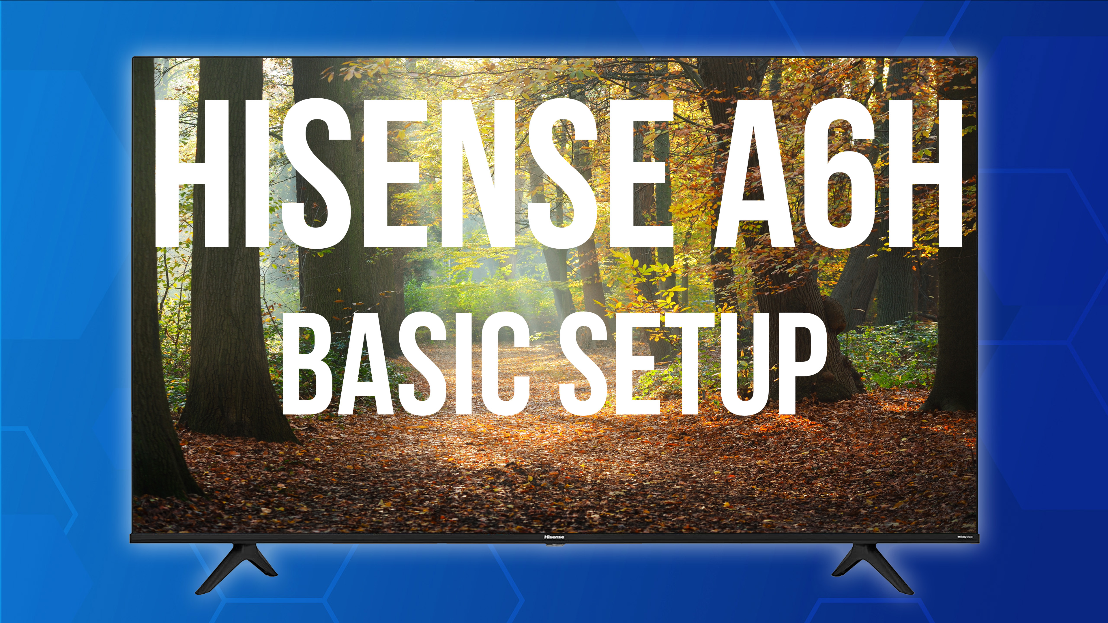 Watch Basic TV Setup On A Hisense A6H TV on Amazon Live