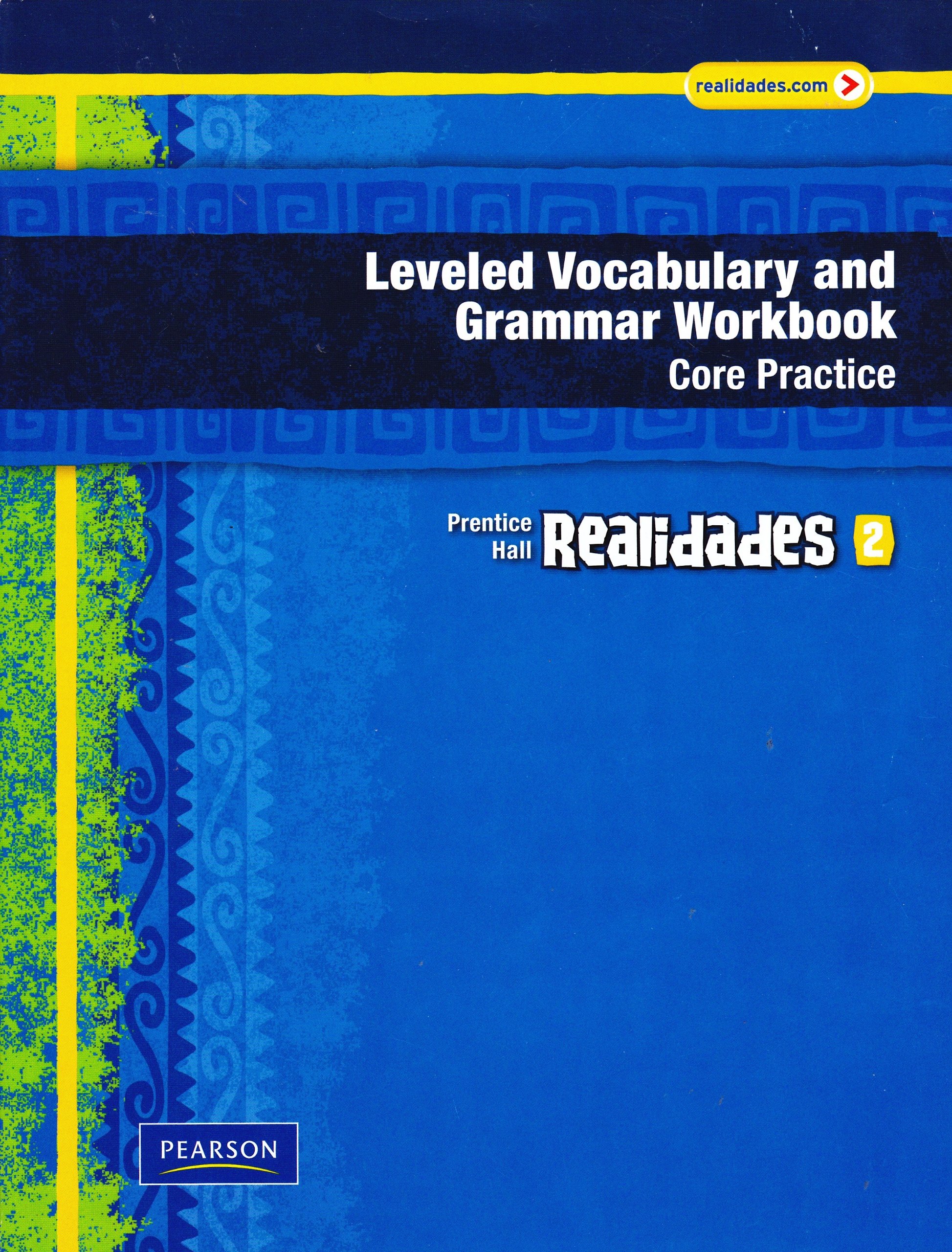 Realidades 2.Grammar Workbook. Leveled Vocabulary.: Pearson-Prentice ...