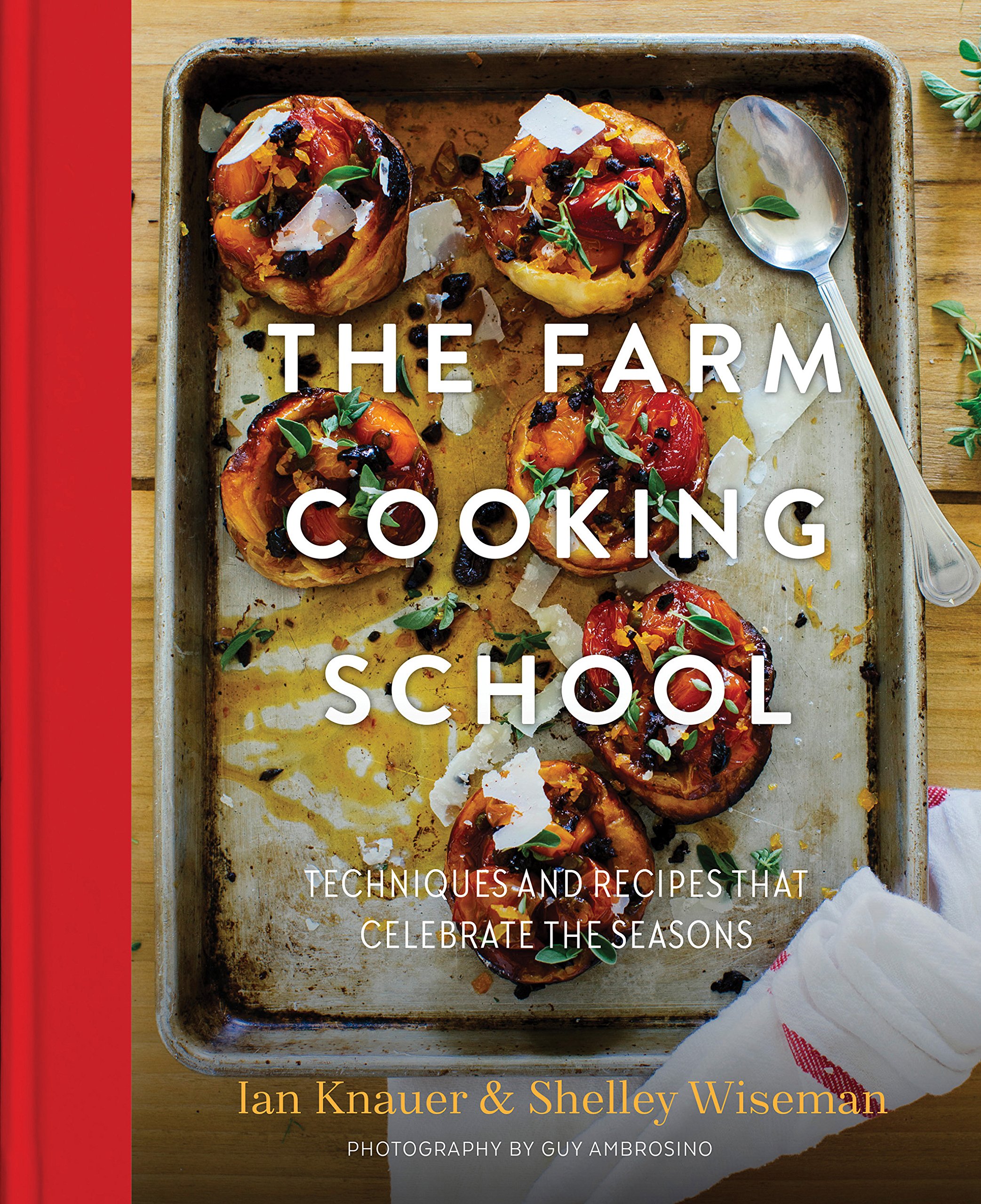 The Farm Cooking School: Techniques and Recipes That Celebrate The ...