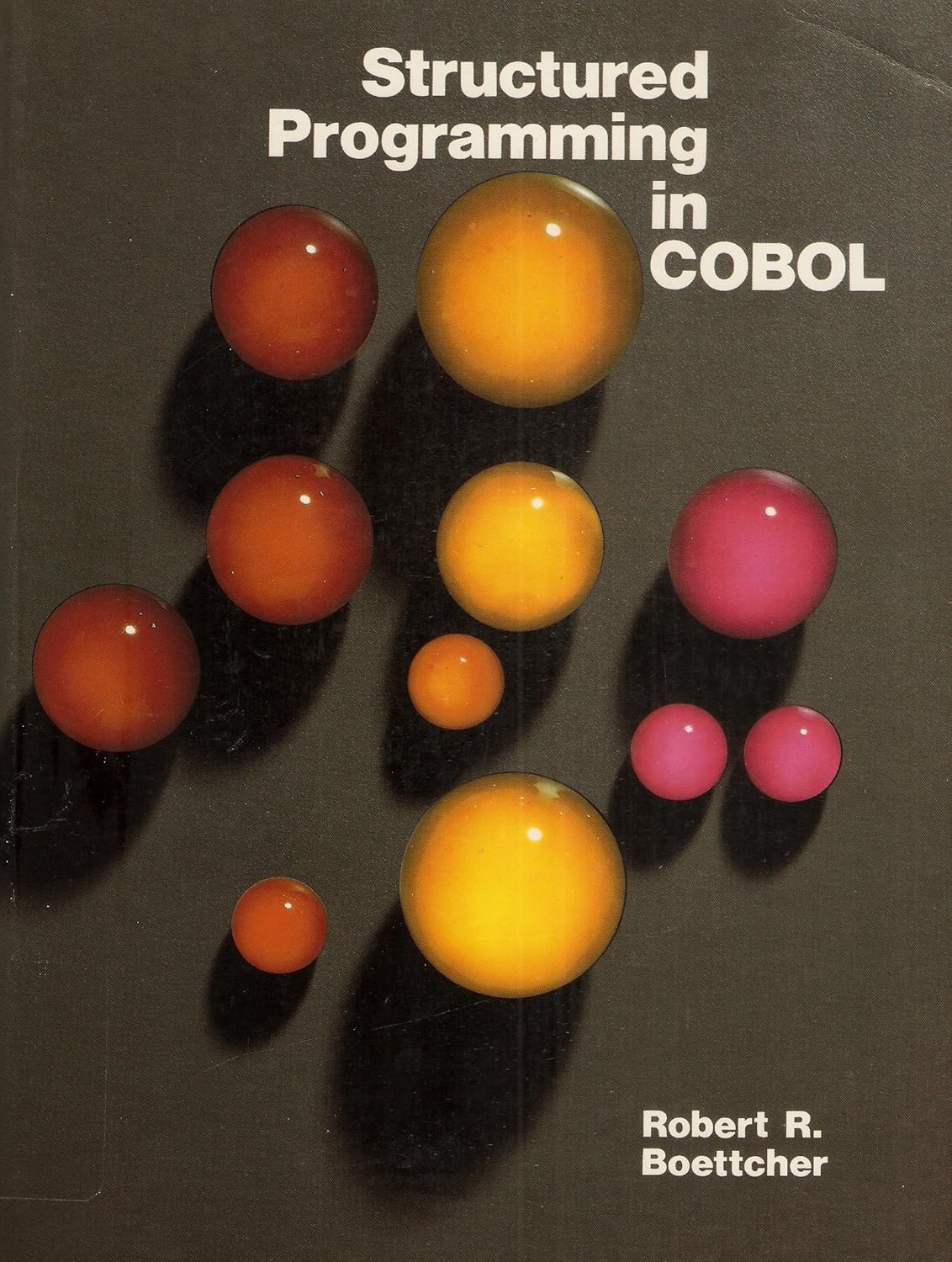 Structured Programming in Cobol: Boettcher, Robert: 9780030705595 ...