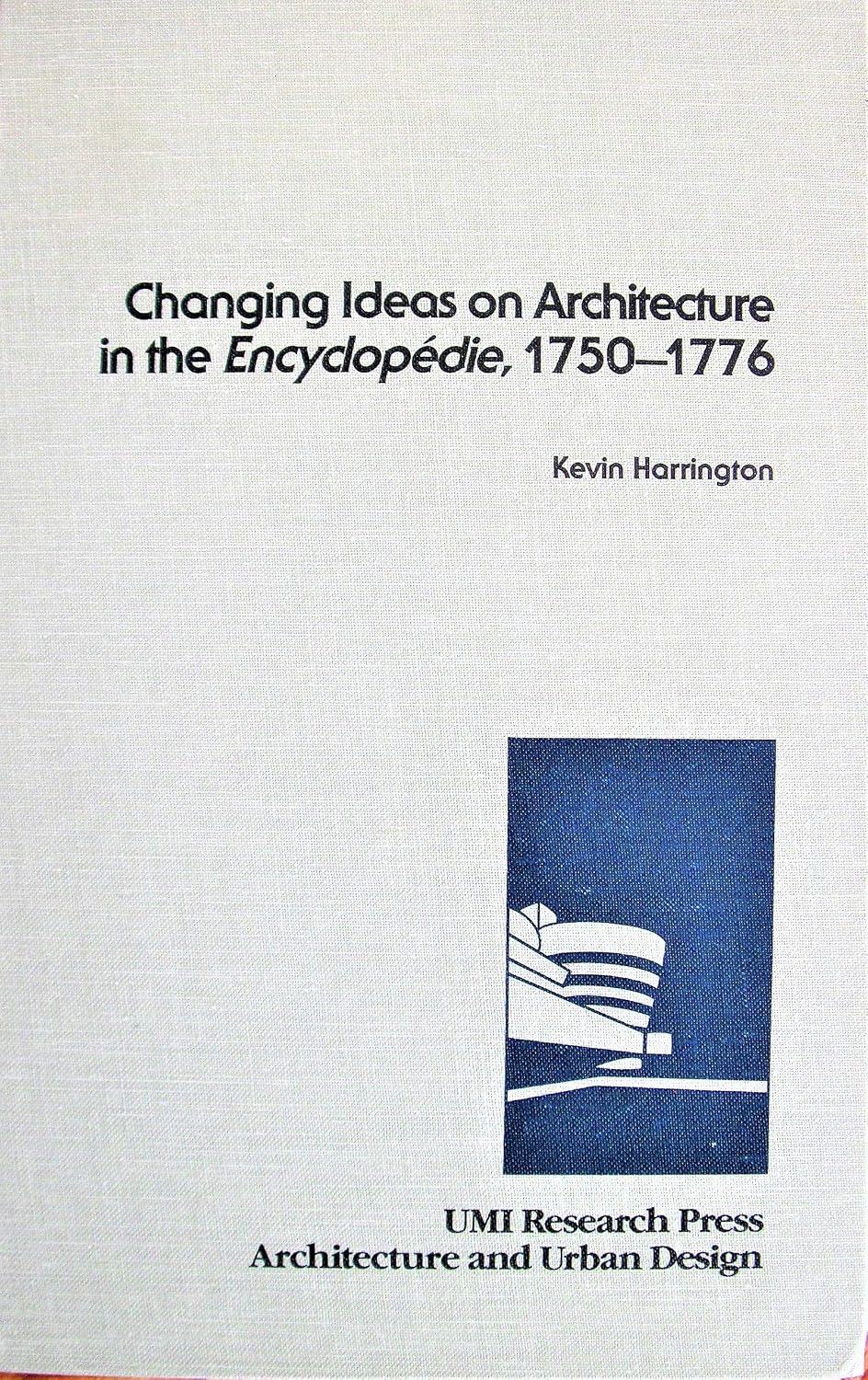 Changing ideas on architecture in the Encyclopédie, 1750-1776 ...