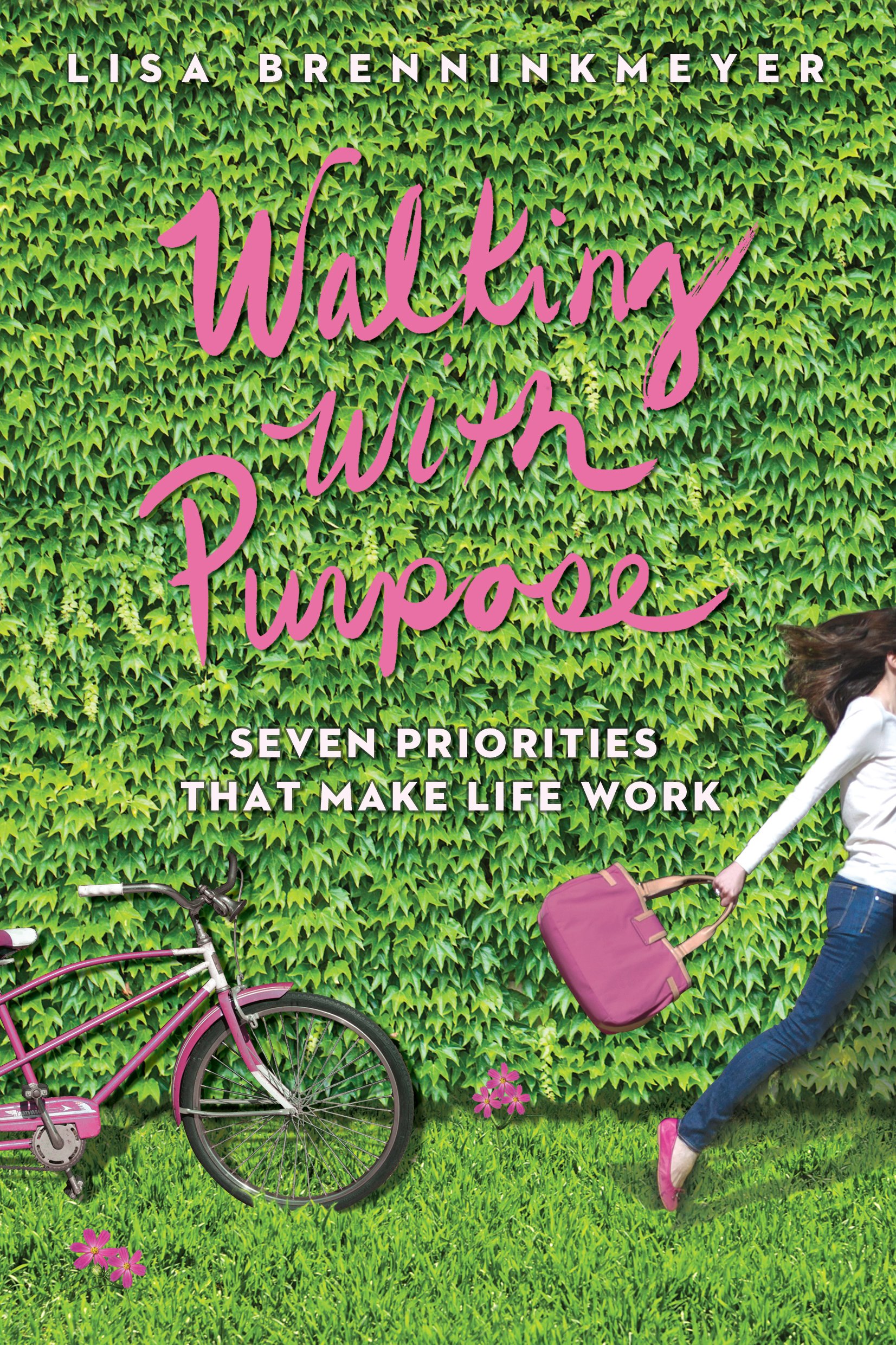Walking with Purpose: Seven Priorities that Make Life Work: Lisa ...