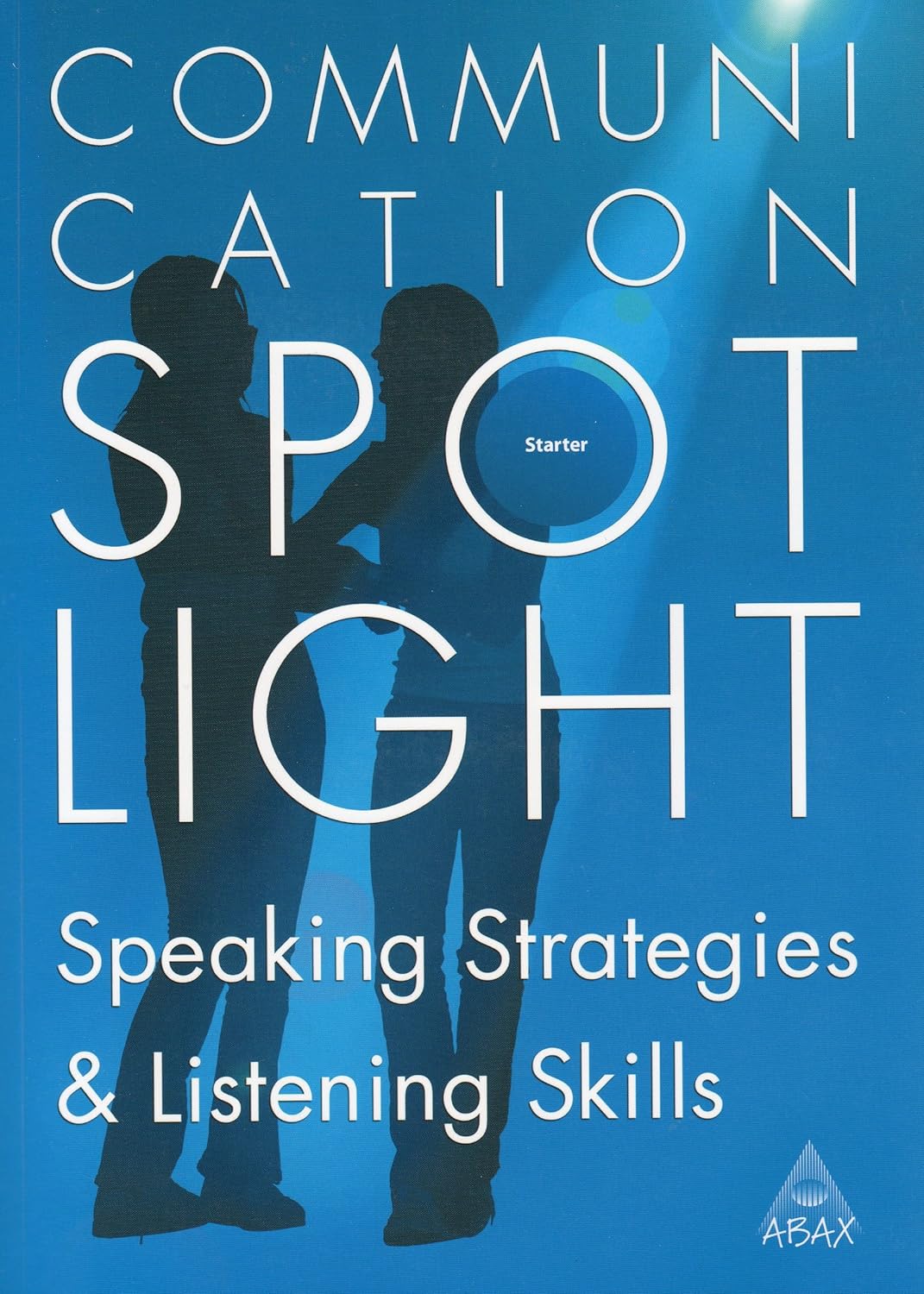 Communication Spotlight: Speaking Strategies & Listening Skills ...