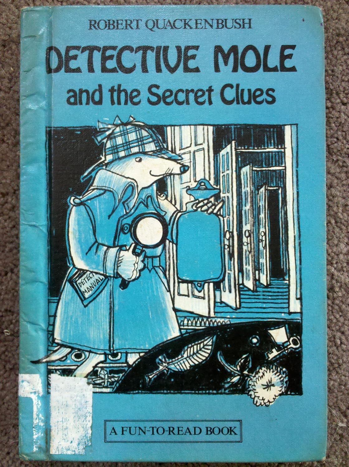 Detective Mole and the Secret Clues: Story and Pictures (Fun-To-Read Book): Quackenbush, Robert ...