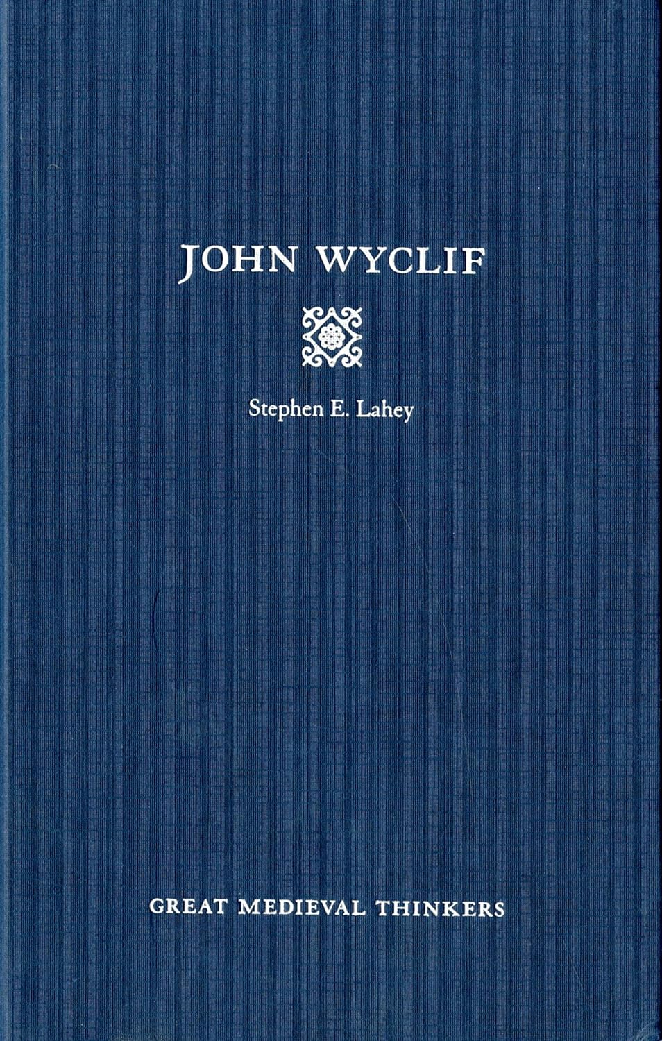 John Wyclif (Great Medieval Thinkers) - Kindle edition by Lahey ...