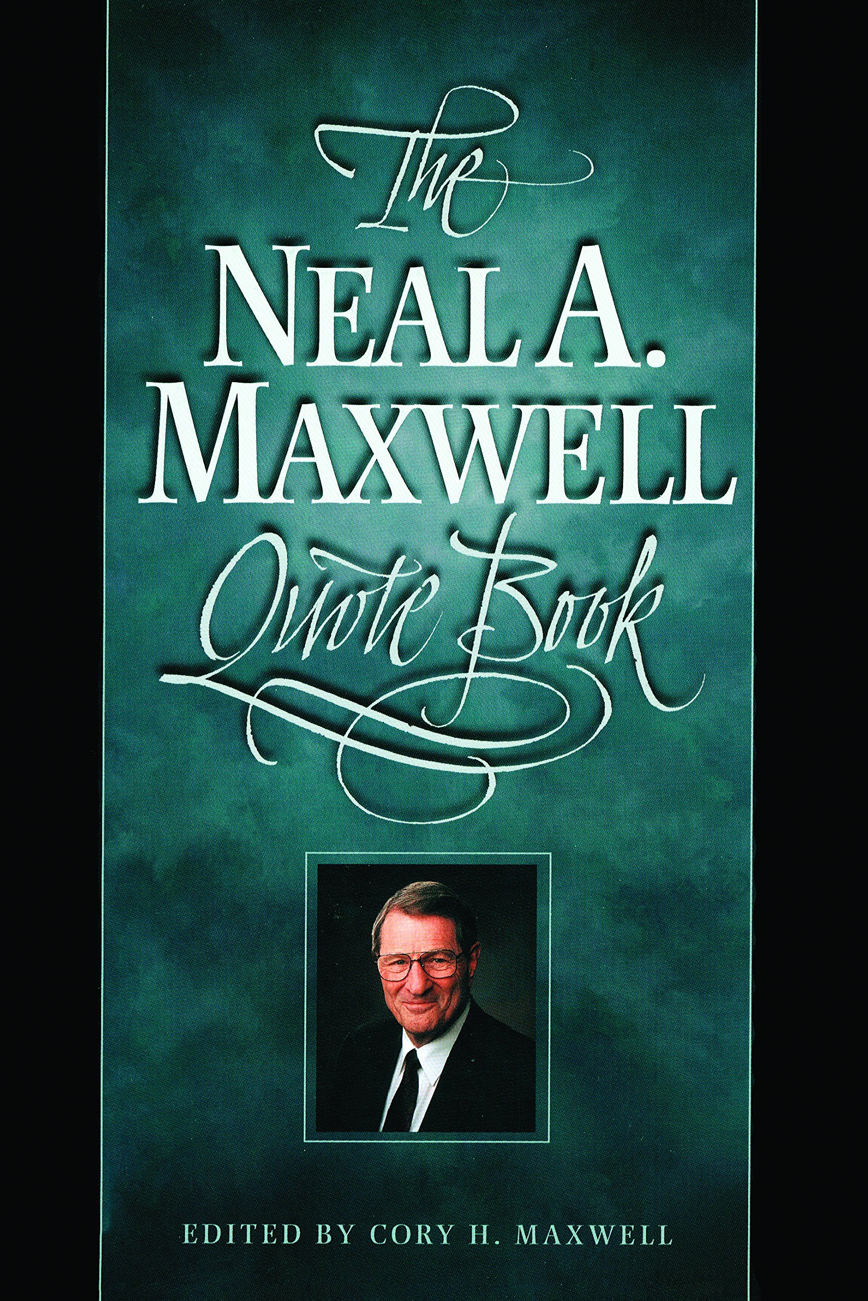 Neal A. Maxwell Quote Book: Neal A. Maxwell: 9781570083259: Amazon.com ...