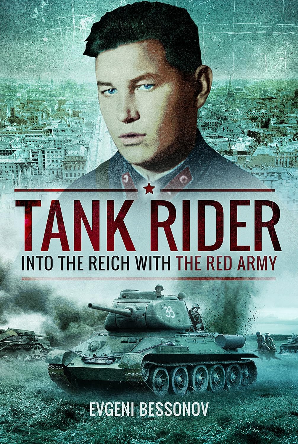 Amazon.com: Tank Rider: Into the Reich With the Red Army: 9781473897885 ...