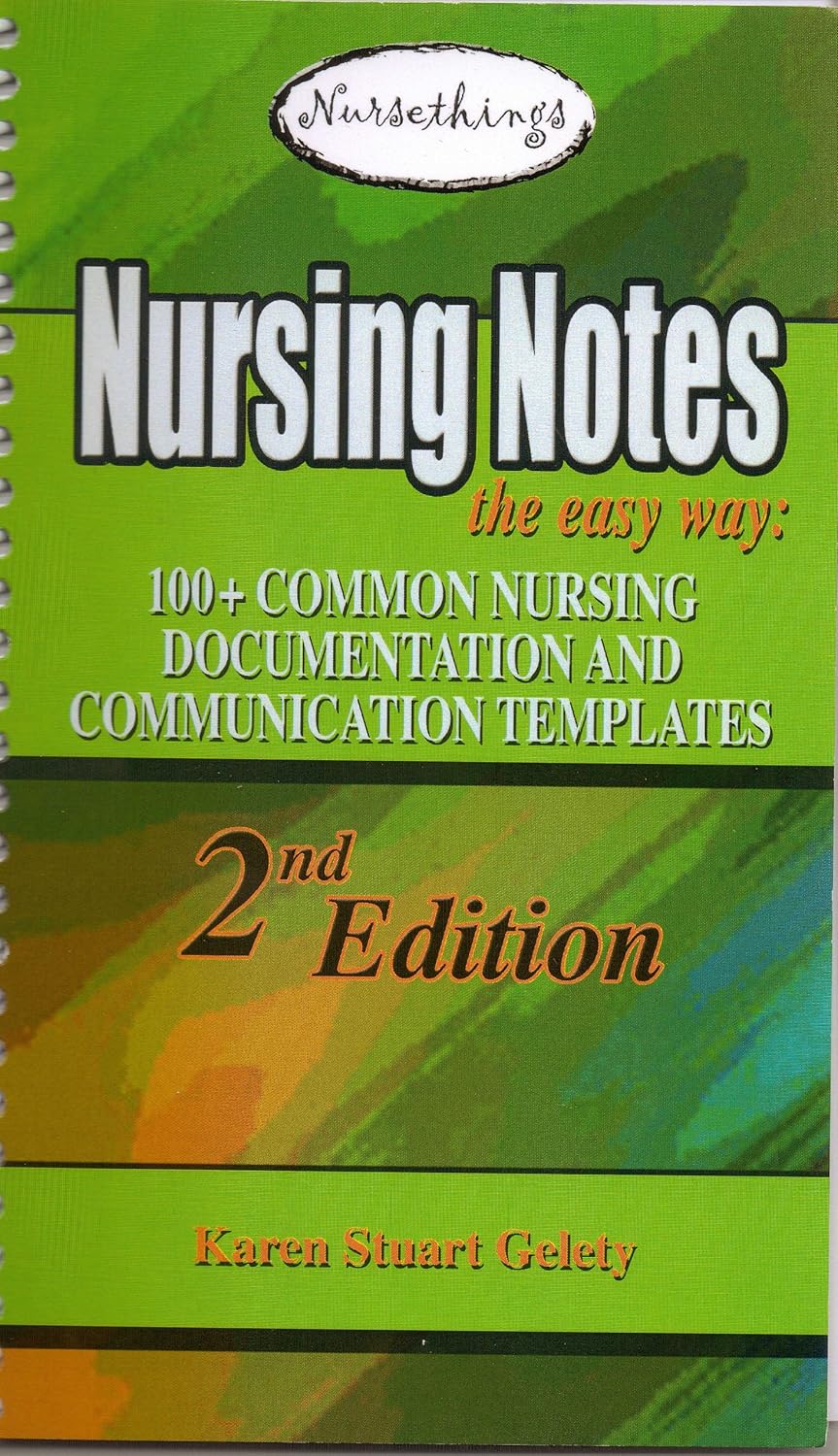 Nursing Notes the Easy Way: 100+ Common Nursing Documentation and ...