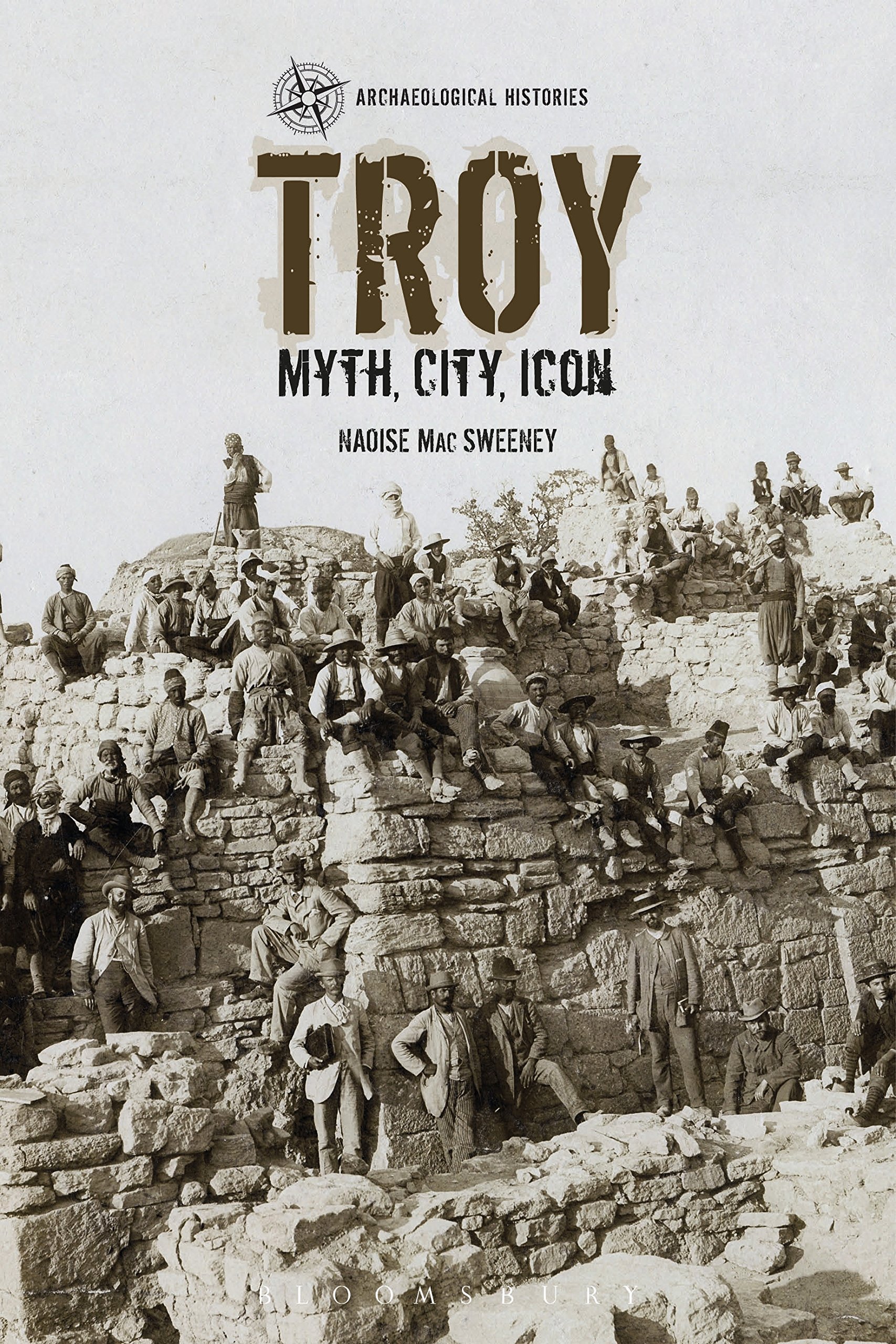 Troy: Myth, City, Icon (Archaeological Histories): Amazon.co.uk: Naoise ...