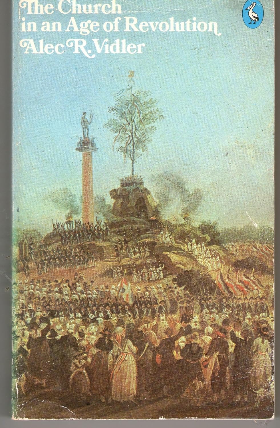 The Pelican History of the Church, Vol.5: The Church in an Age of ...