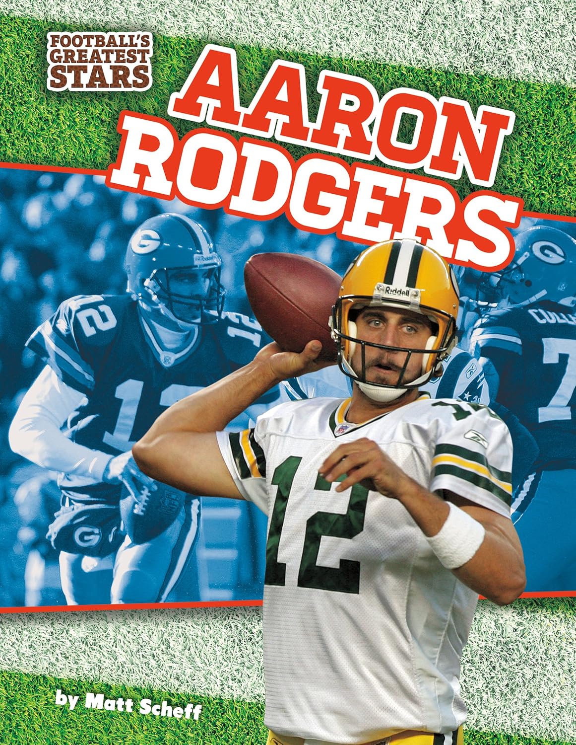 Aaron Rodgers (Football's Greatest Stars): Scheff, Matt: 9781624038273 ...