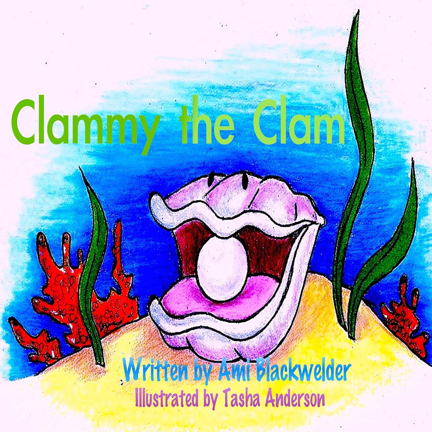 Clammy the Clam eBook : Blackwelder, Ami: Amazon.co.uk: Kindle Store