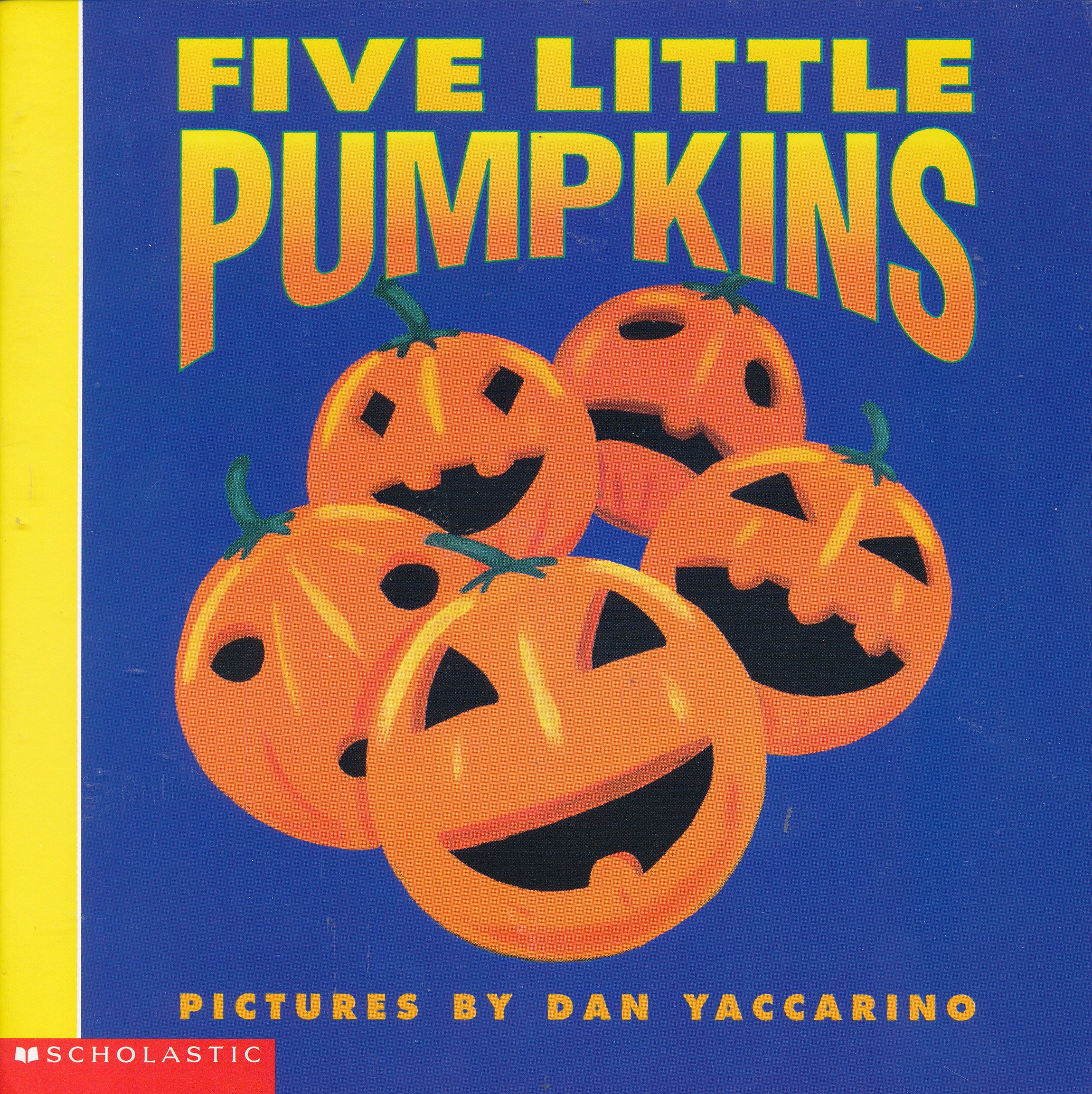 Five Little Pumpkins: Dan Yaccarino: 9780439104708: Amazon.com: Books