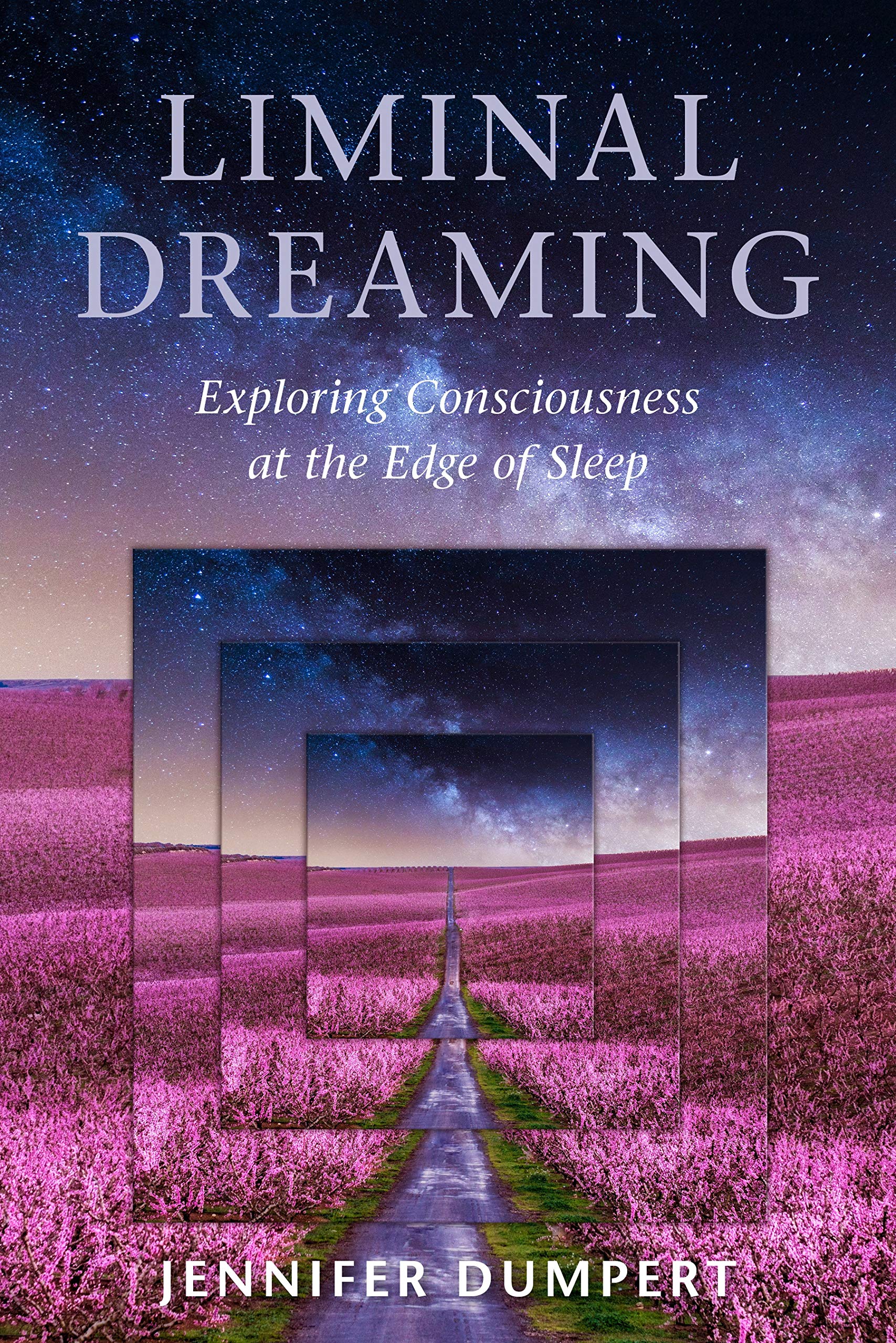 Liminal Dreaming: Exploring Consciousness at the Edges of Sleep ...