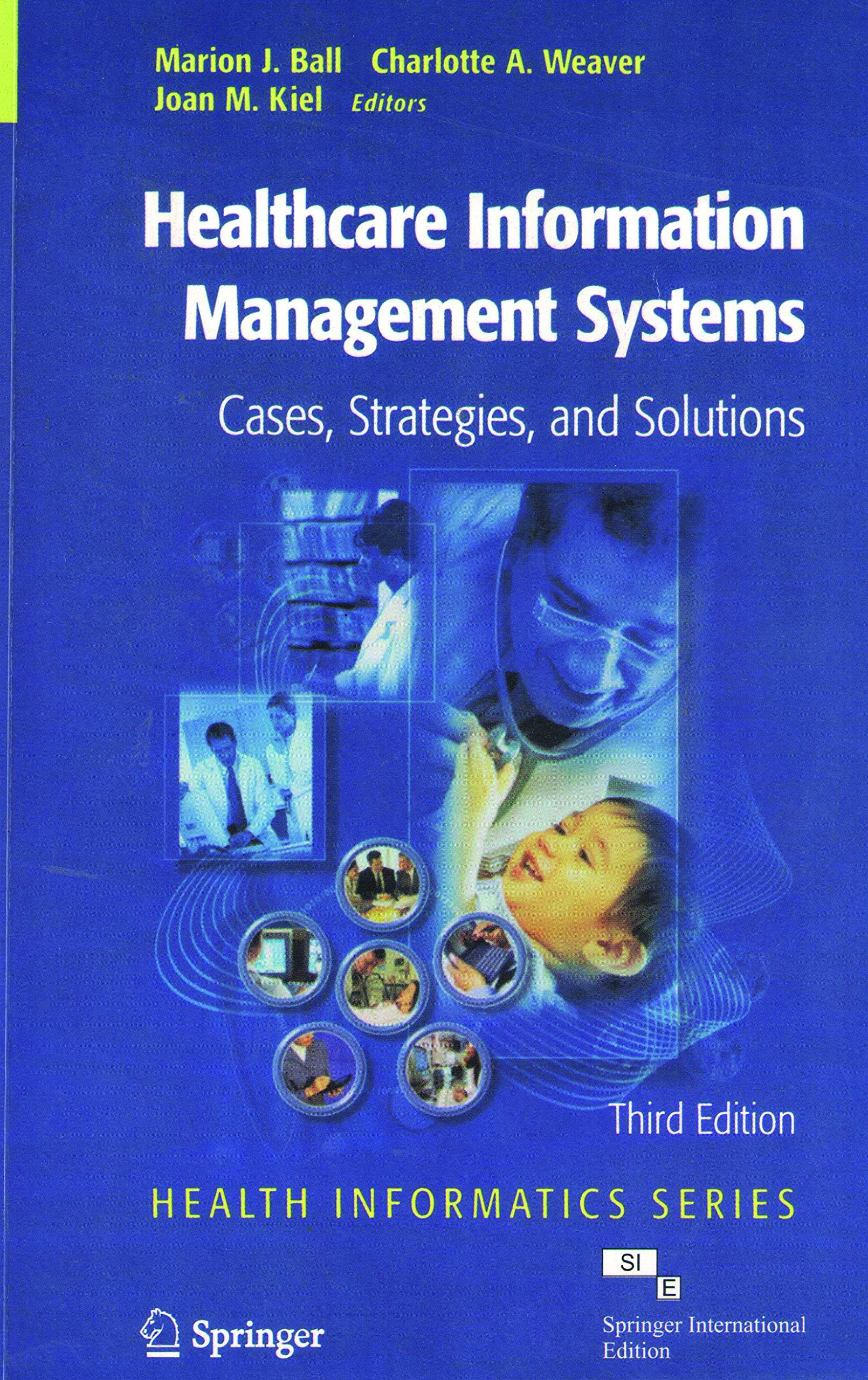 Healthcare Information Management Systems 3E: BALL: 9788132231615 ...