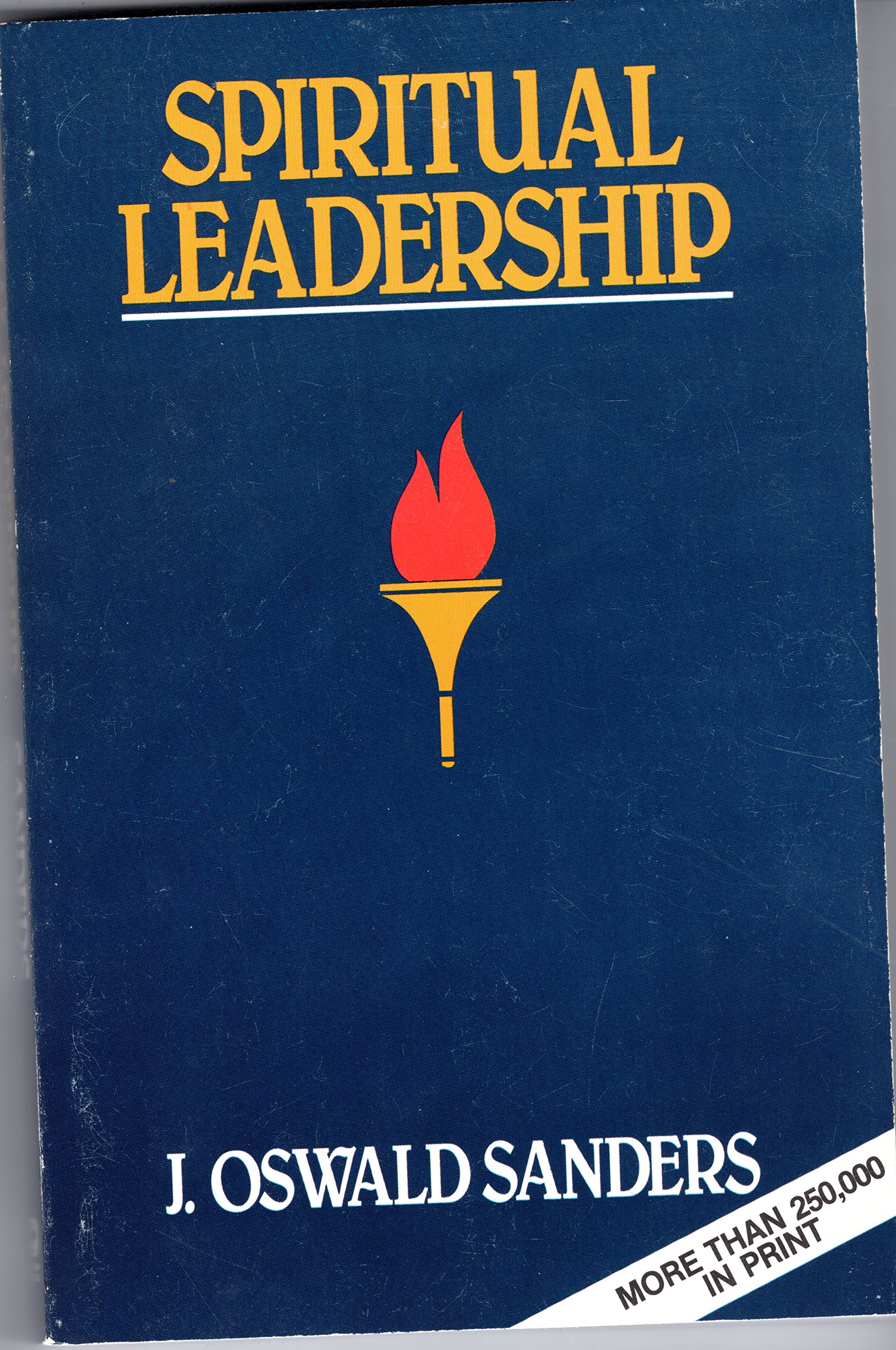 Spiritual Leadership: J. Oswald Sanders: 9780802482211: Amazon.com: Books