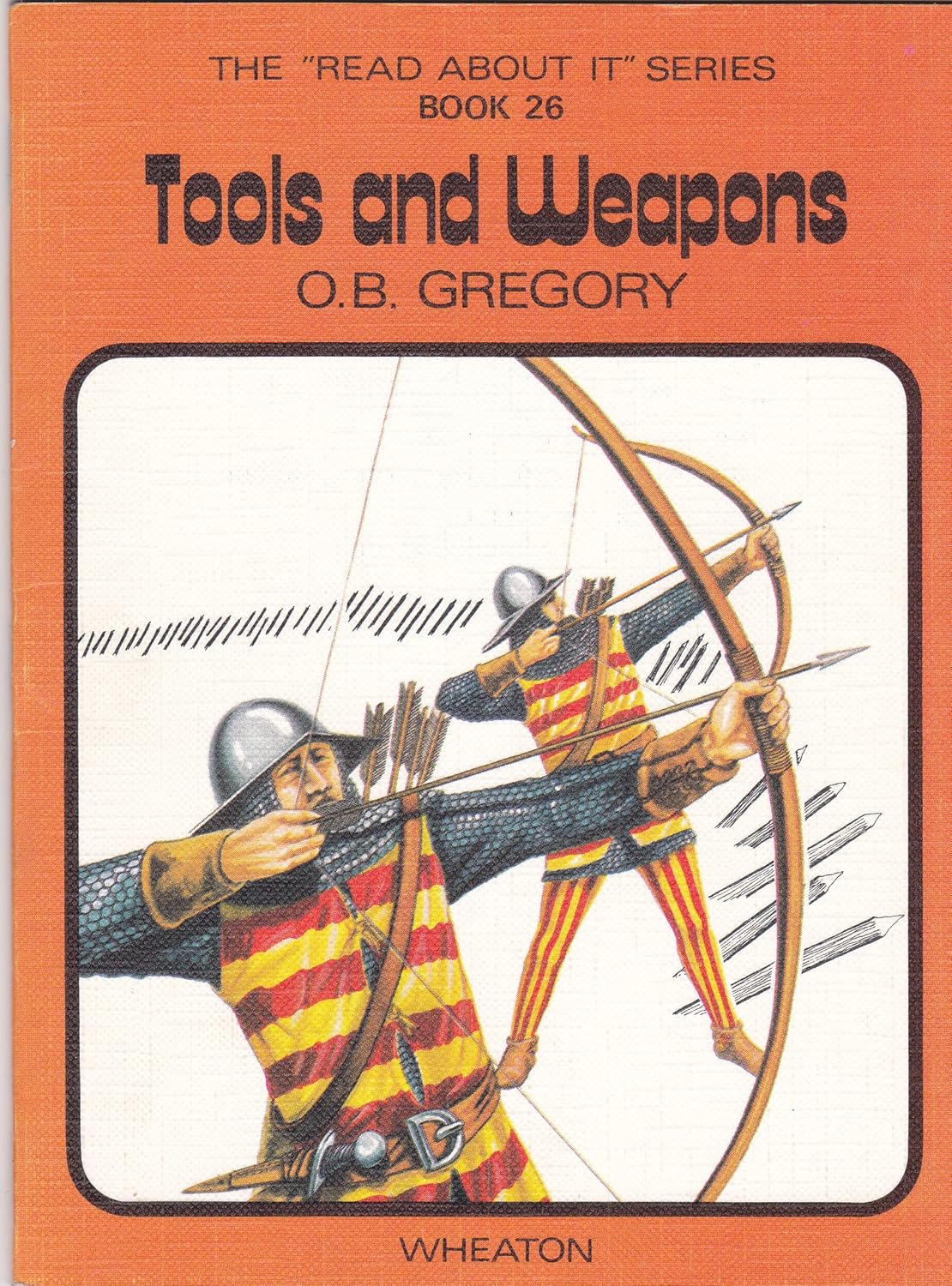 Tools and Weapons: Book 26 (Read About It): O.B. Gregory: 9780080182452 ...