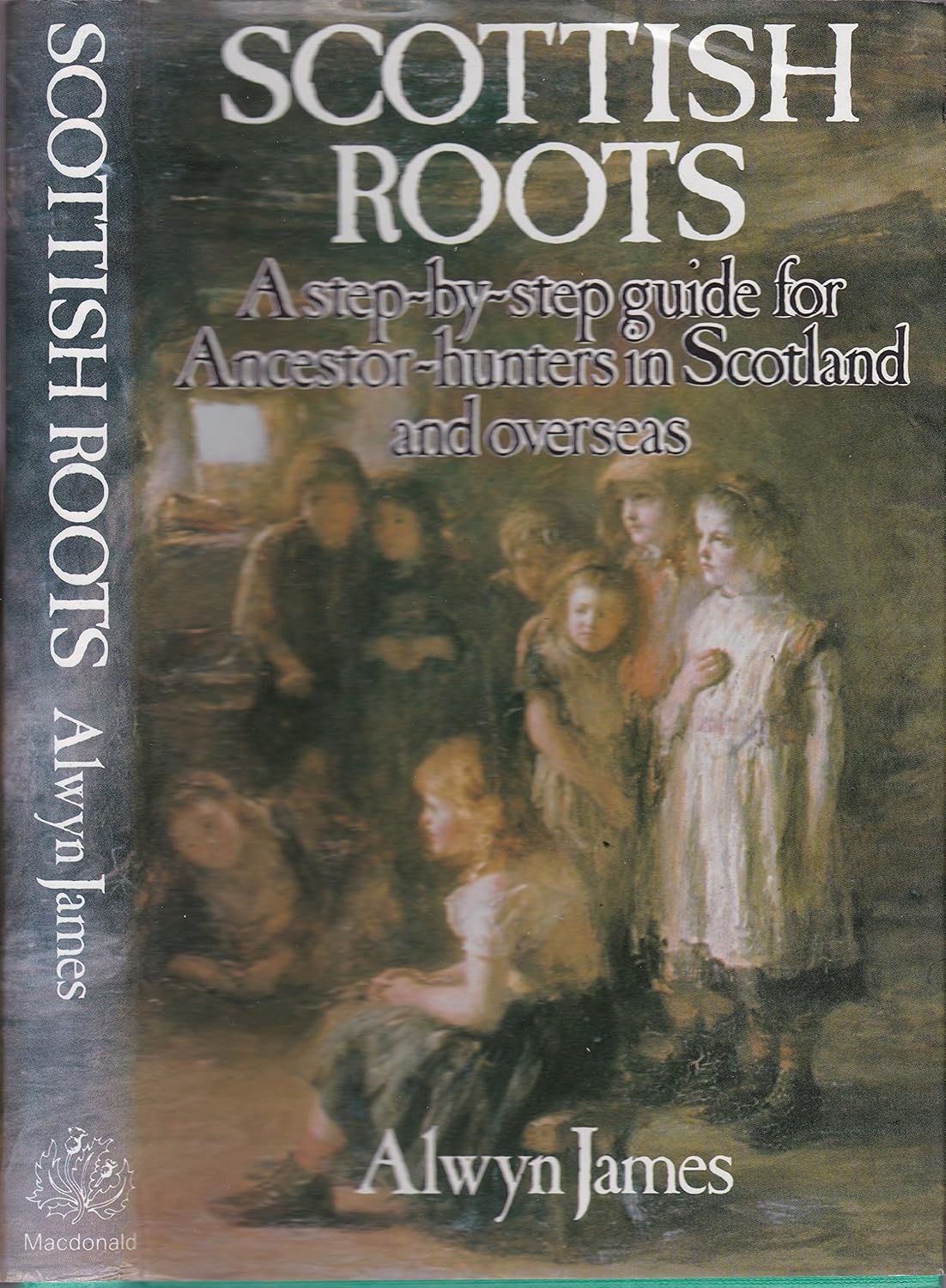 Buy Scottish Roots: Step-by-step Guide for Ancestor-hunters in Scotland ...