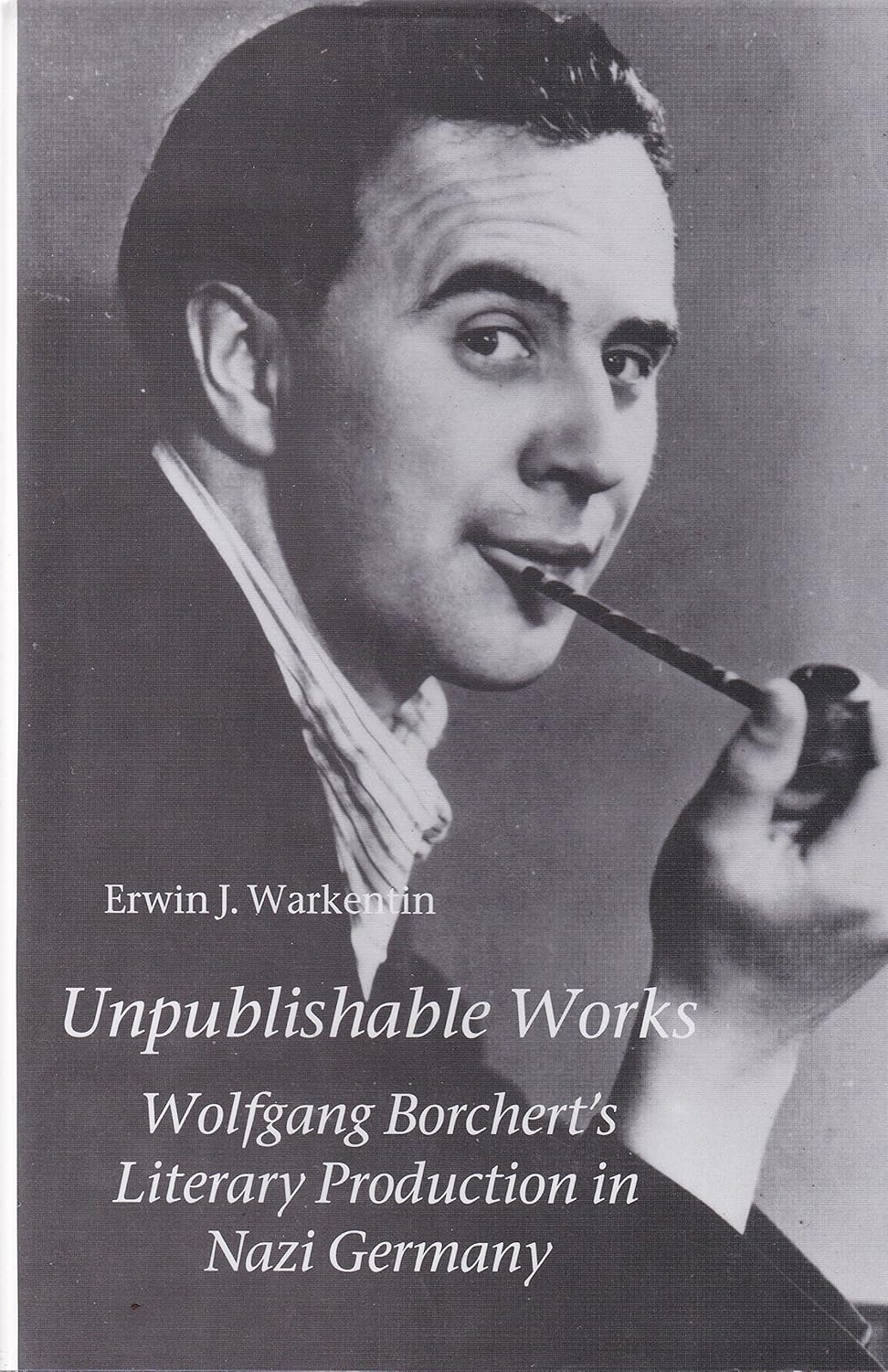 Amazon.com: Unpublishable Works: Wolfgang Borchert's Literary ...