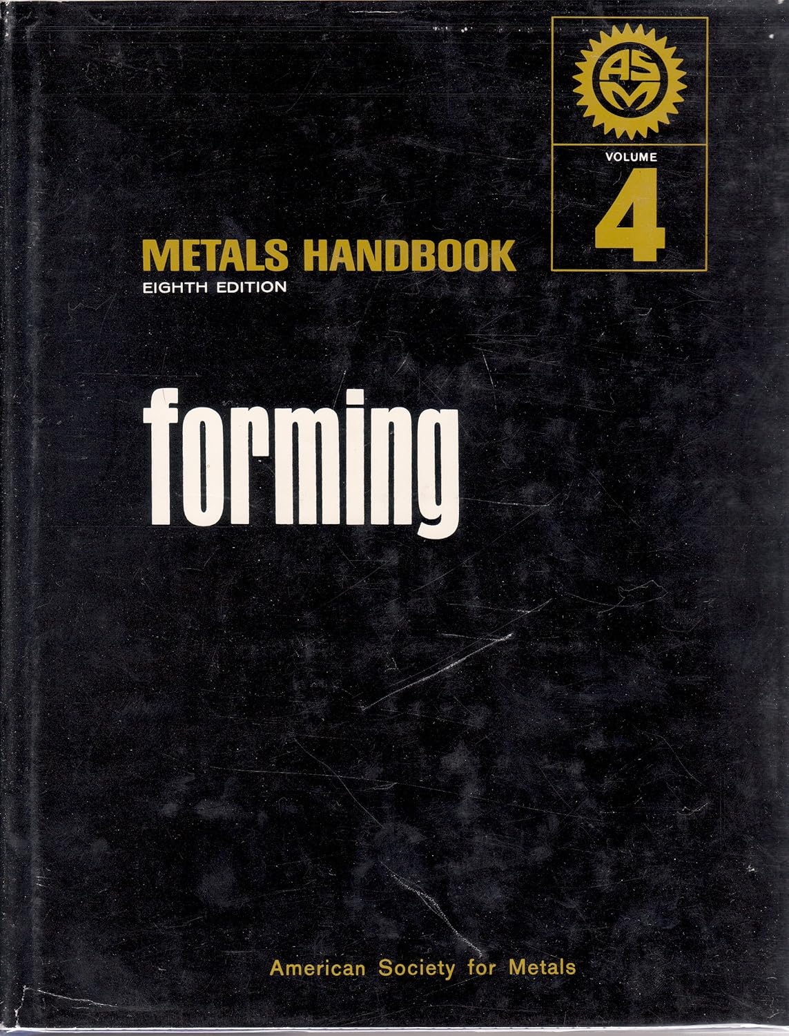 Metals Handbook, Vol. 4, Forming, Eighth Edition (Metals Handbook, 4 ...