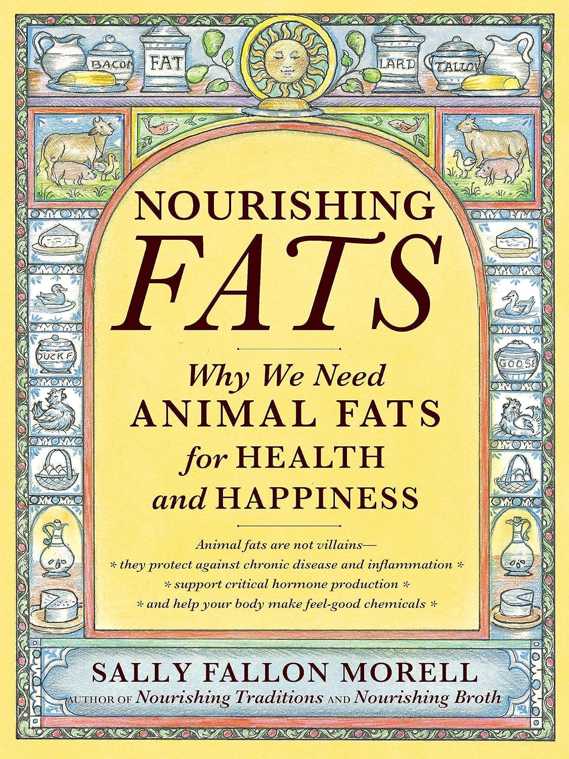 Nourishing Fats: Why We Need Animal Fats for Health and Happiness ...