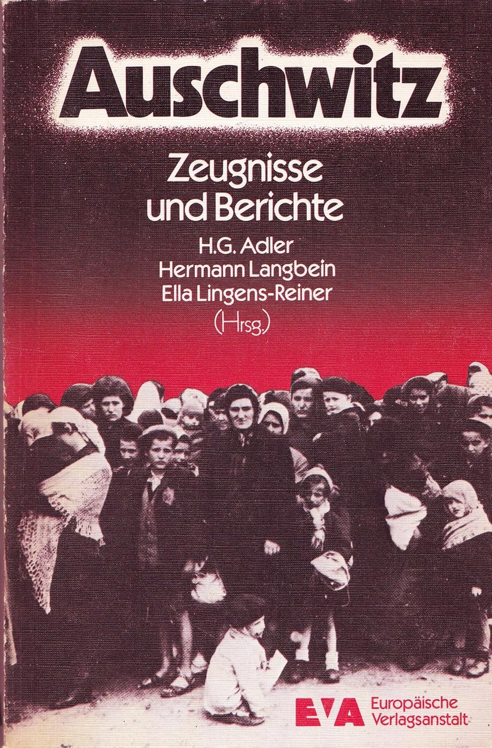 Amazon Co Jp Auschwitz 5663 342 Zeugnisse Und Berichte Adler H