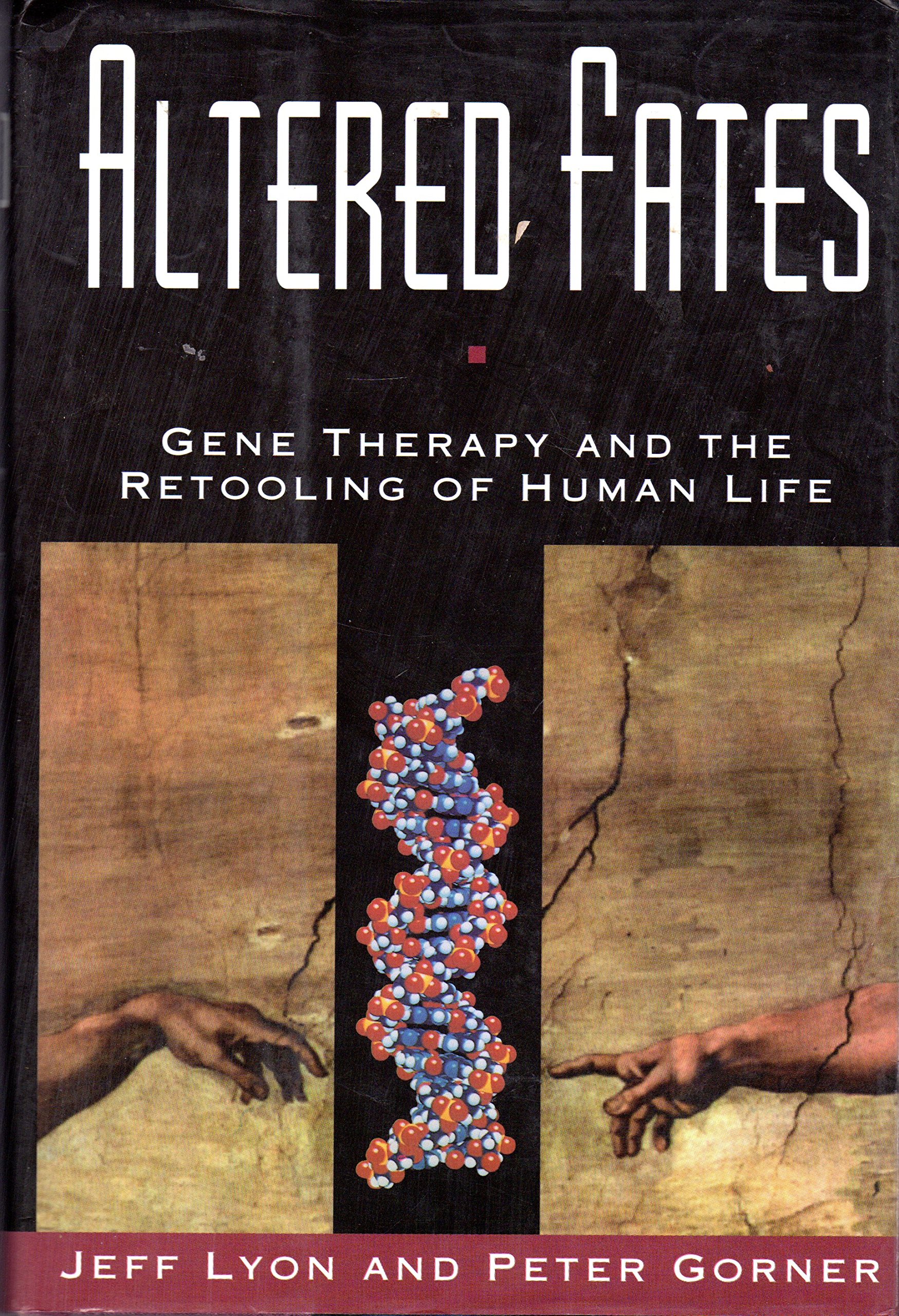 Altered Fates: Gene Therapy and the Retooling of Human Life ...