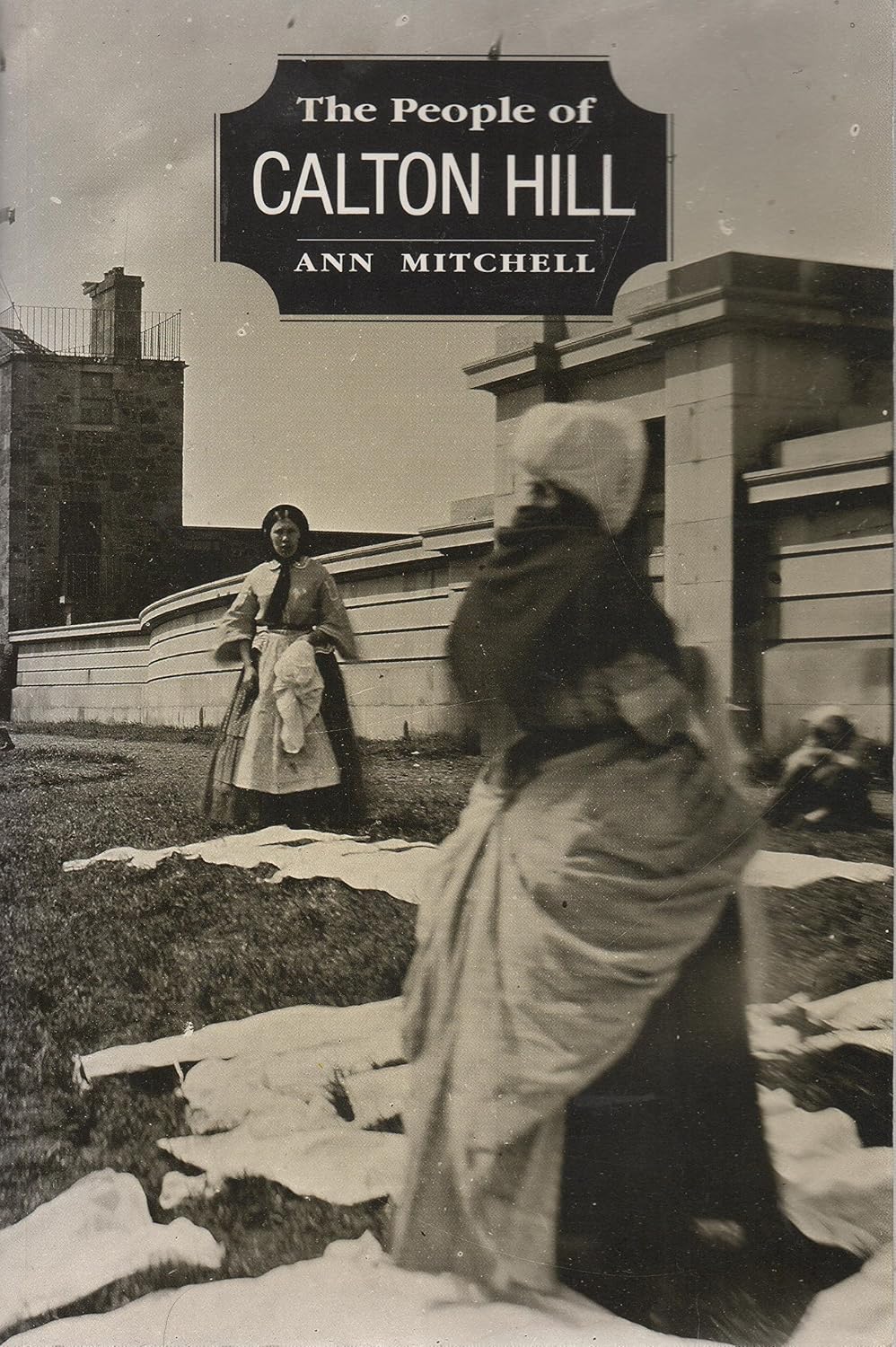 The People of Calton Hill: Mitchell, Ann: 9781873644188: Amazon.com: Books