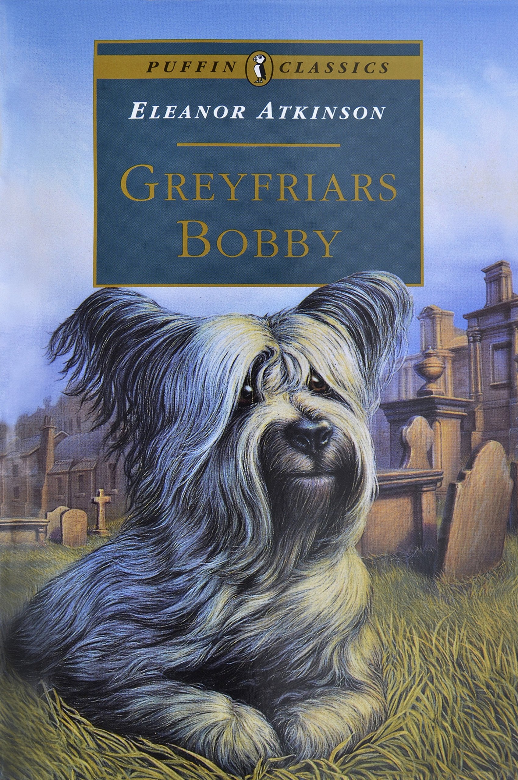 Greyfriars Bobby (Puffin Classics): Atkinson, Eleanor: 9780140367423 ...