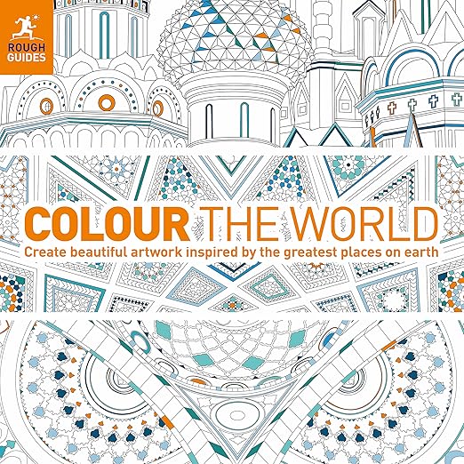 Colour the World: Create beautiful artwork inspired by the greatest ...