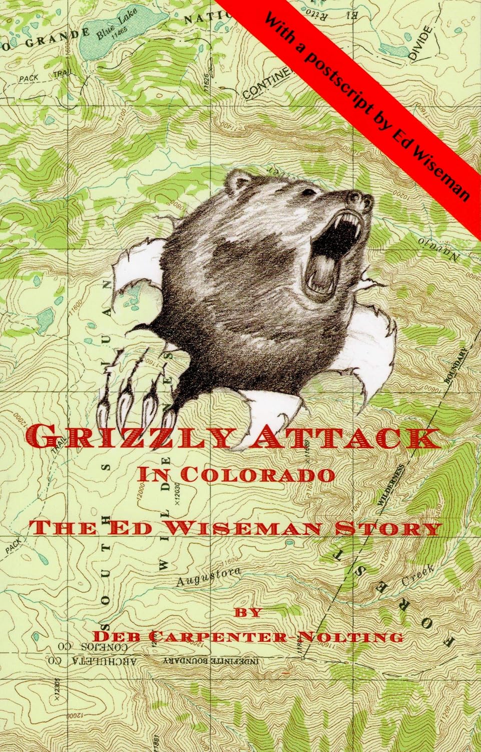 Grizzly Attack in Colorado: The Ed Wiseman Story: Deb Carpenter-Nolting ...