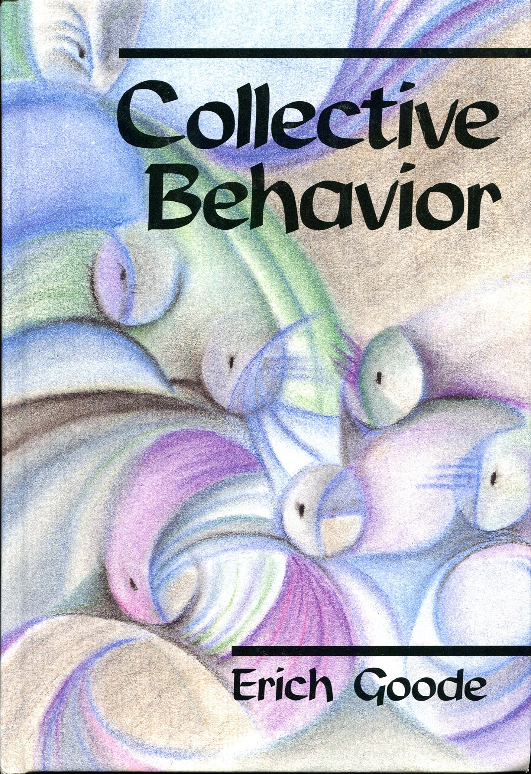 Collective Behavior: Goode, Erich: 9780155000339: Amazon.com: Books