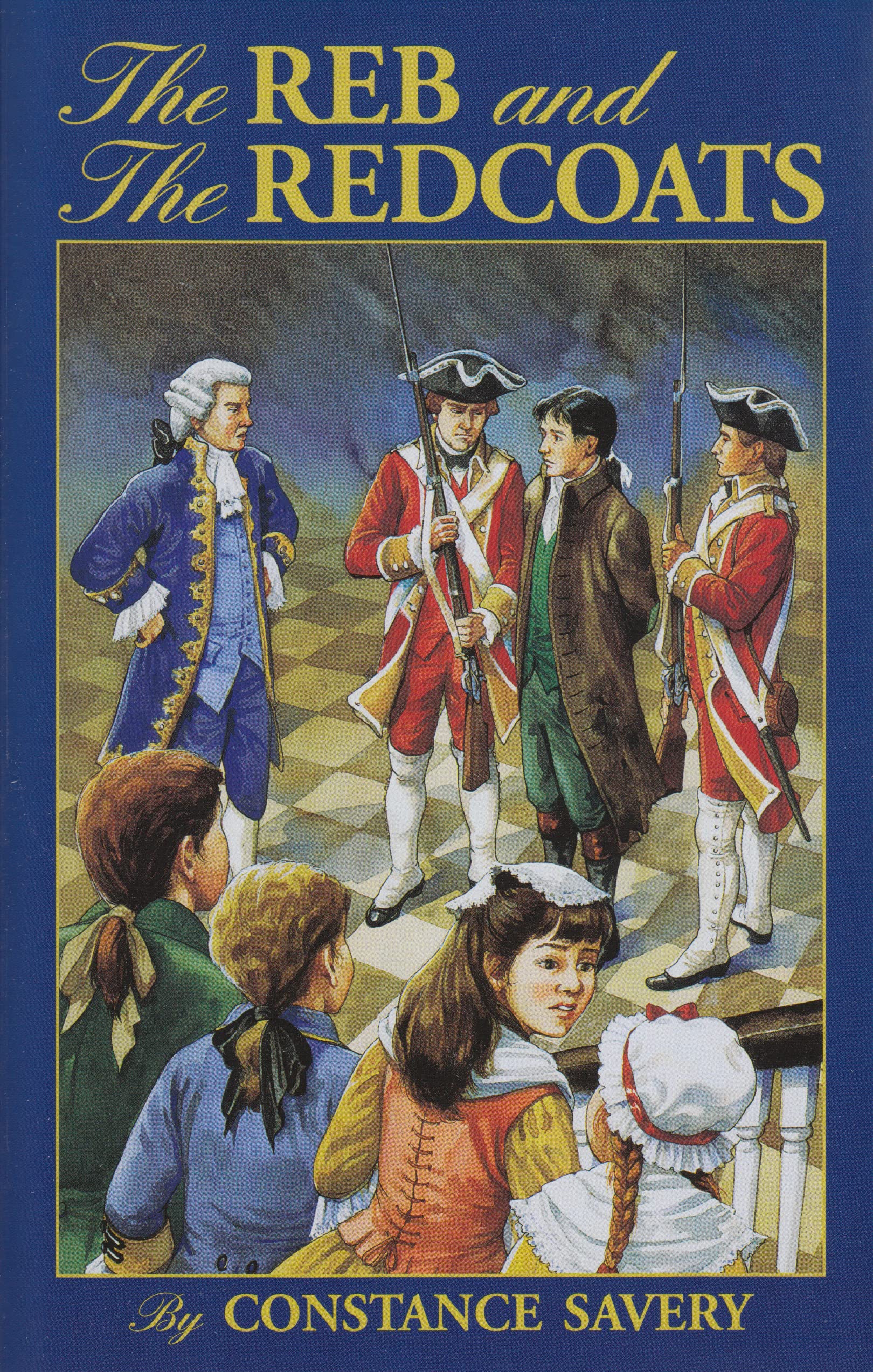 The Reb and the Redcoats (Living History Library): Savery, Constance ...